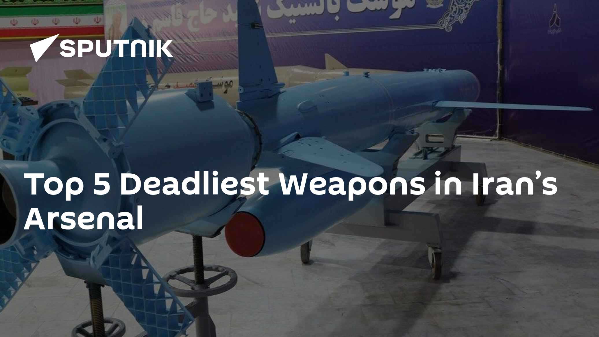 Five Iranian Weapons That Strike Terror in Enemies’ Hearts