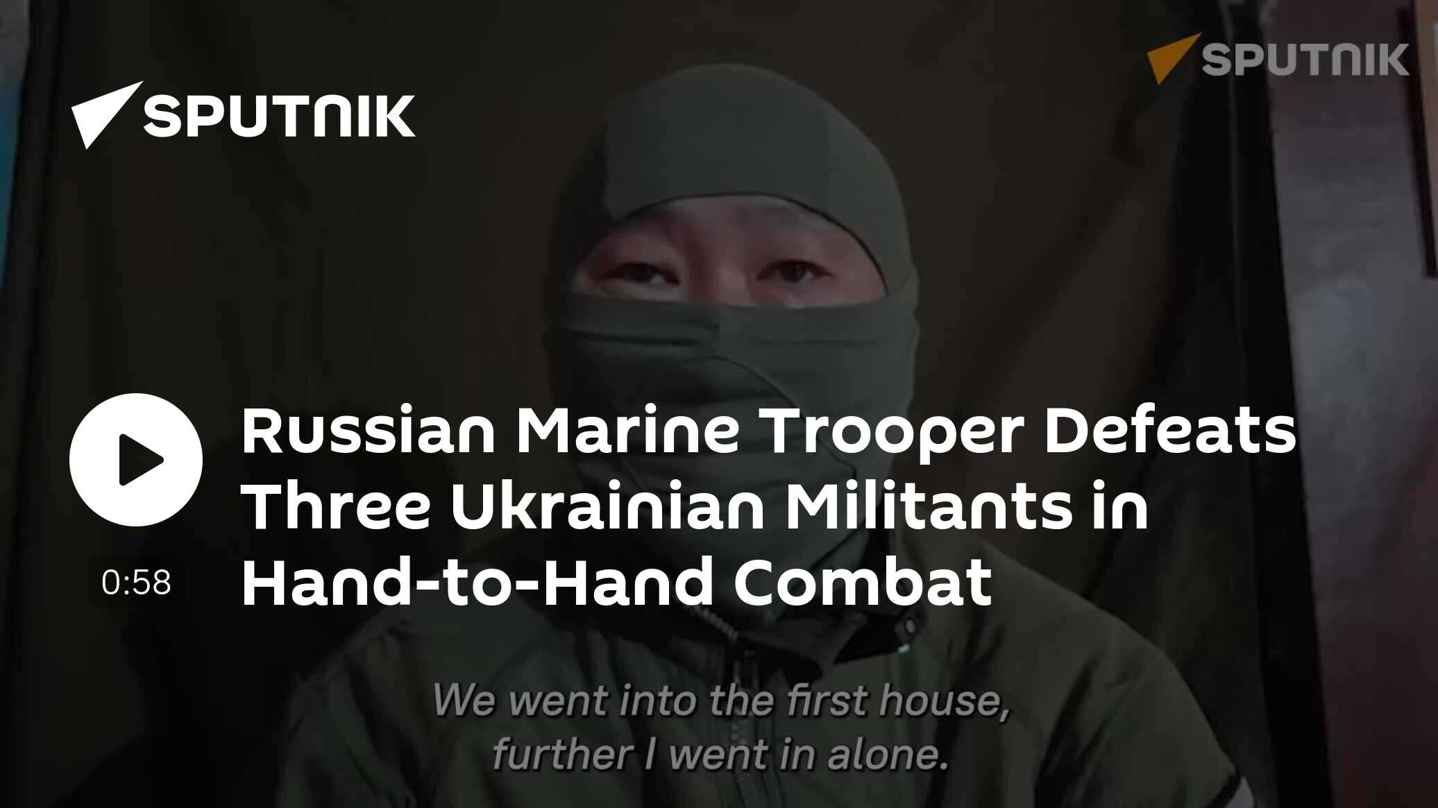 Russian Marine Trooper Defeated Three Ukrainian Militants in Hand-to ...