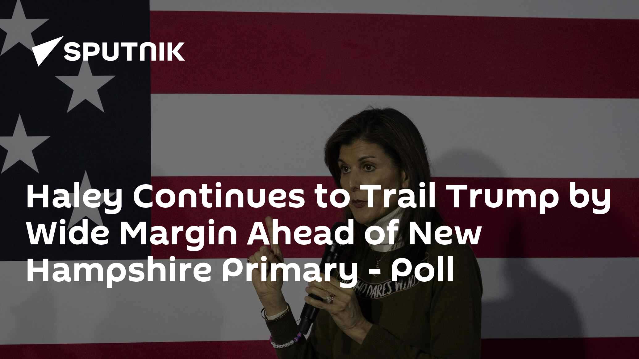 Haley Continues to Trail Trump by Wide Margin Ahead of New Hampshire ...