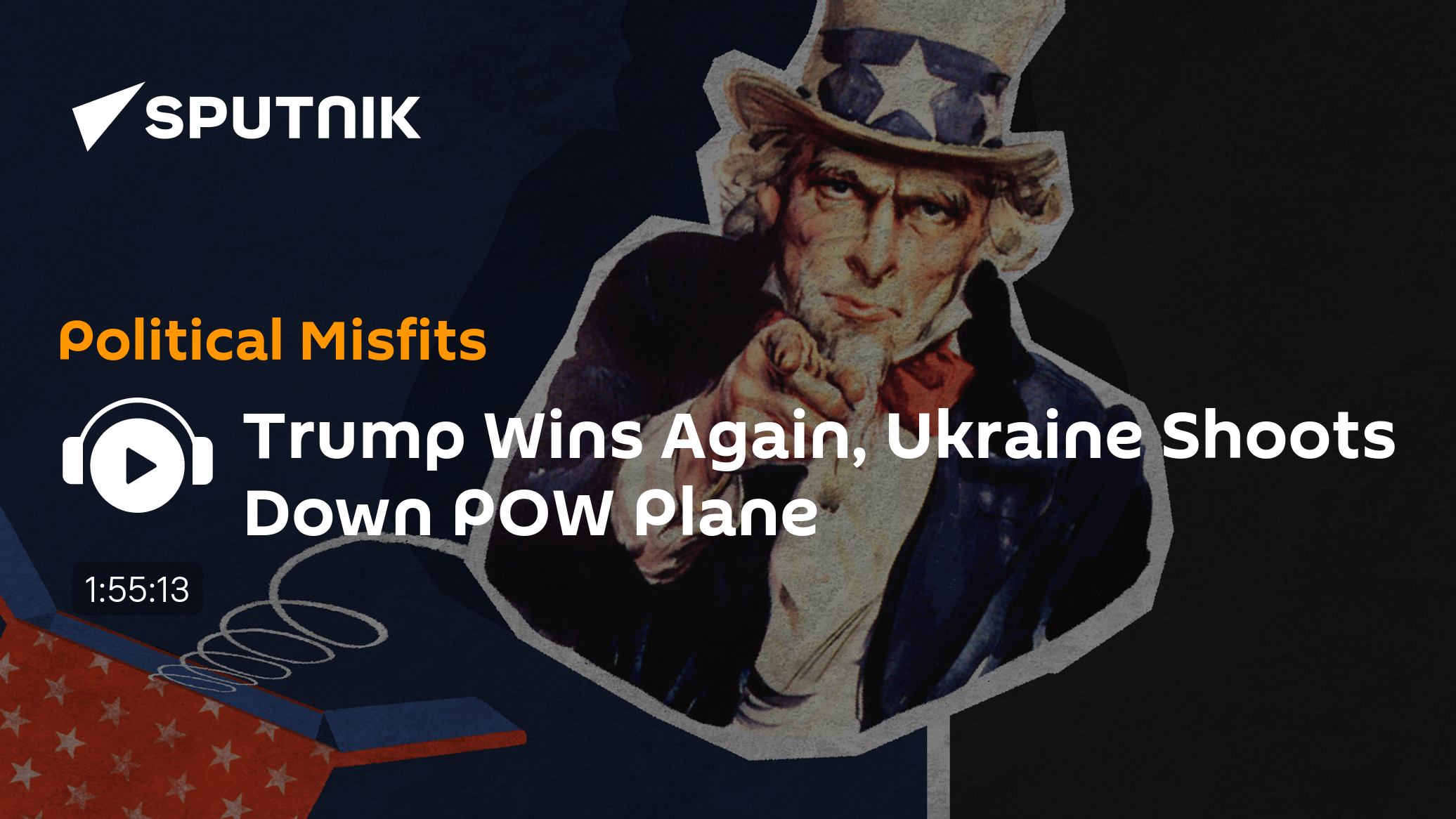 Trump Wins Again, Ukraine Accused of Shooting Down POW Plane
