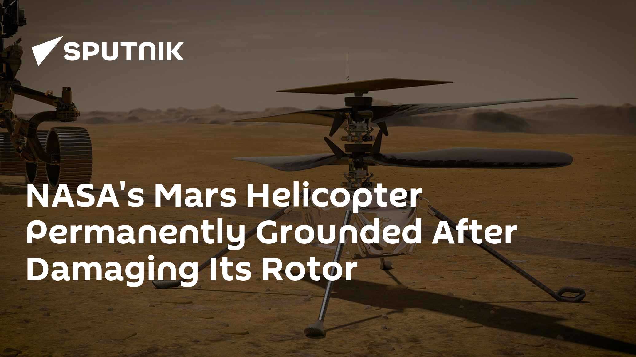 NASA's Mars Helicopter Permanently Grounded After Damaging Its Rotor