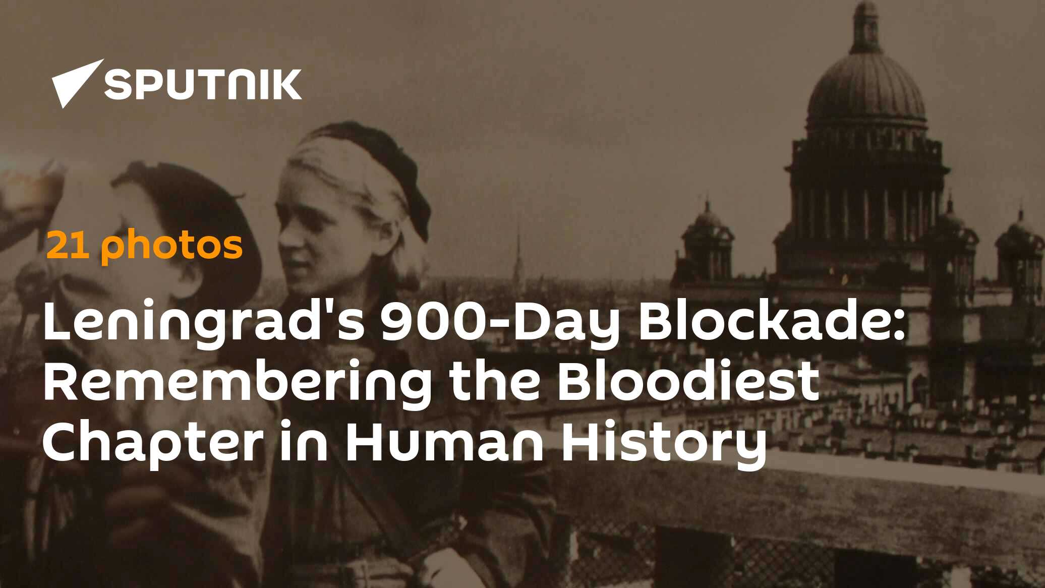 Leningrad's 900-Day Blockade: Remembering the Bloodiest Chapter in ...