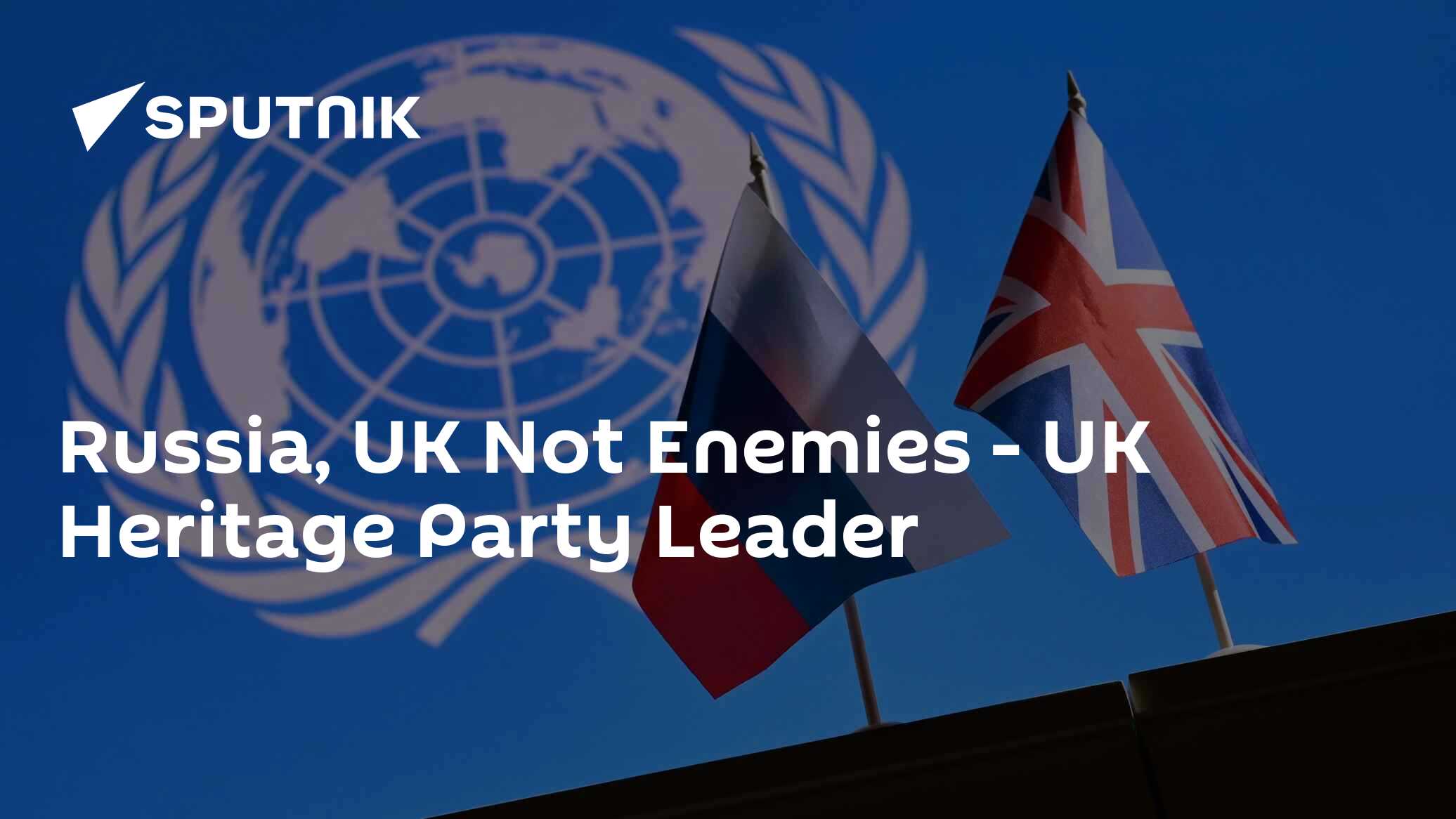 UK Heritage Party Leader Says Russia, UK Not Enemies