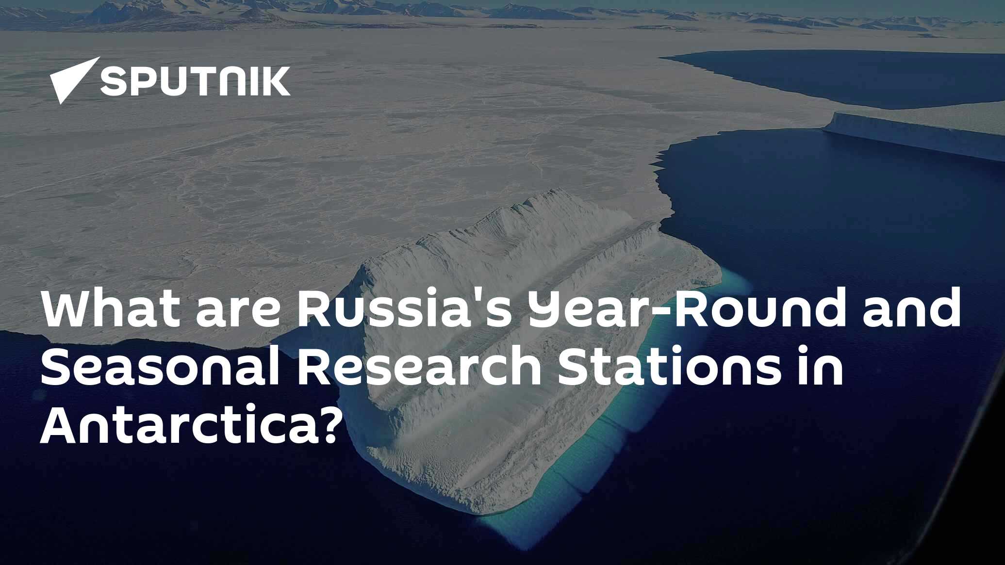 What are Russia's Year-Round and Seasonal Research Stations in Antarctica?