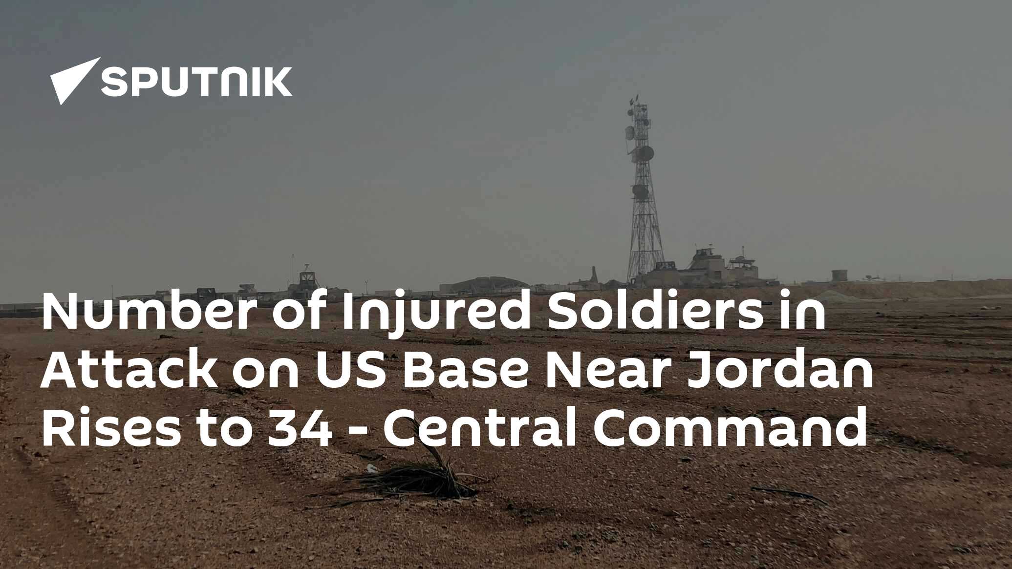 Number of Injured Soldiers in Attack on US Base in Jordan Rises to 34 ...