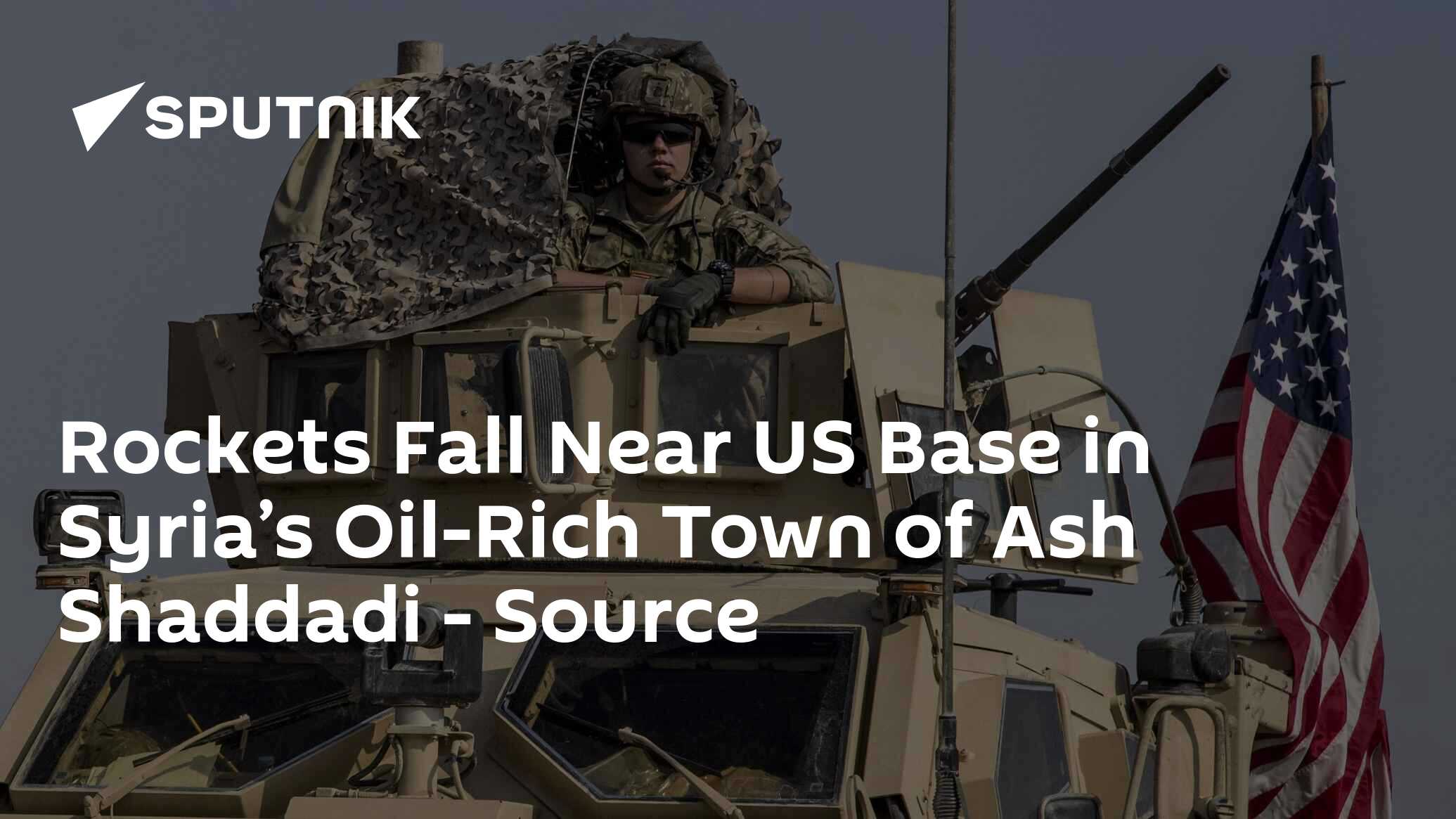 Rockets Fall Near US Base in Syria’s Oil-Rich Town of Ash Shaddadi ...