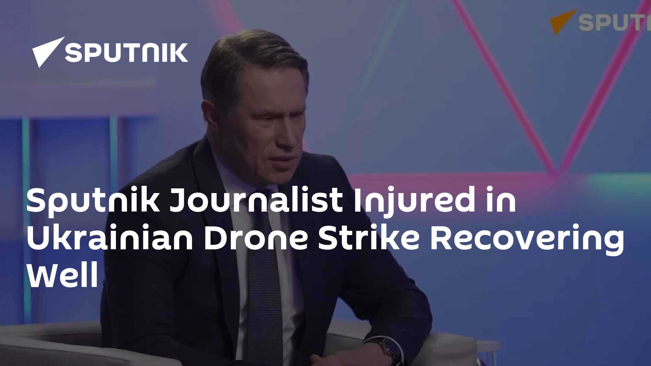 Sputnik Journalist Injured in Ukrainian Drone Strike Recovering Well