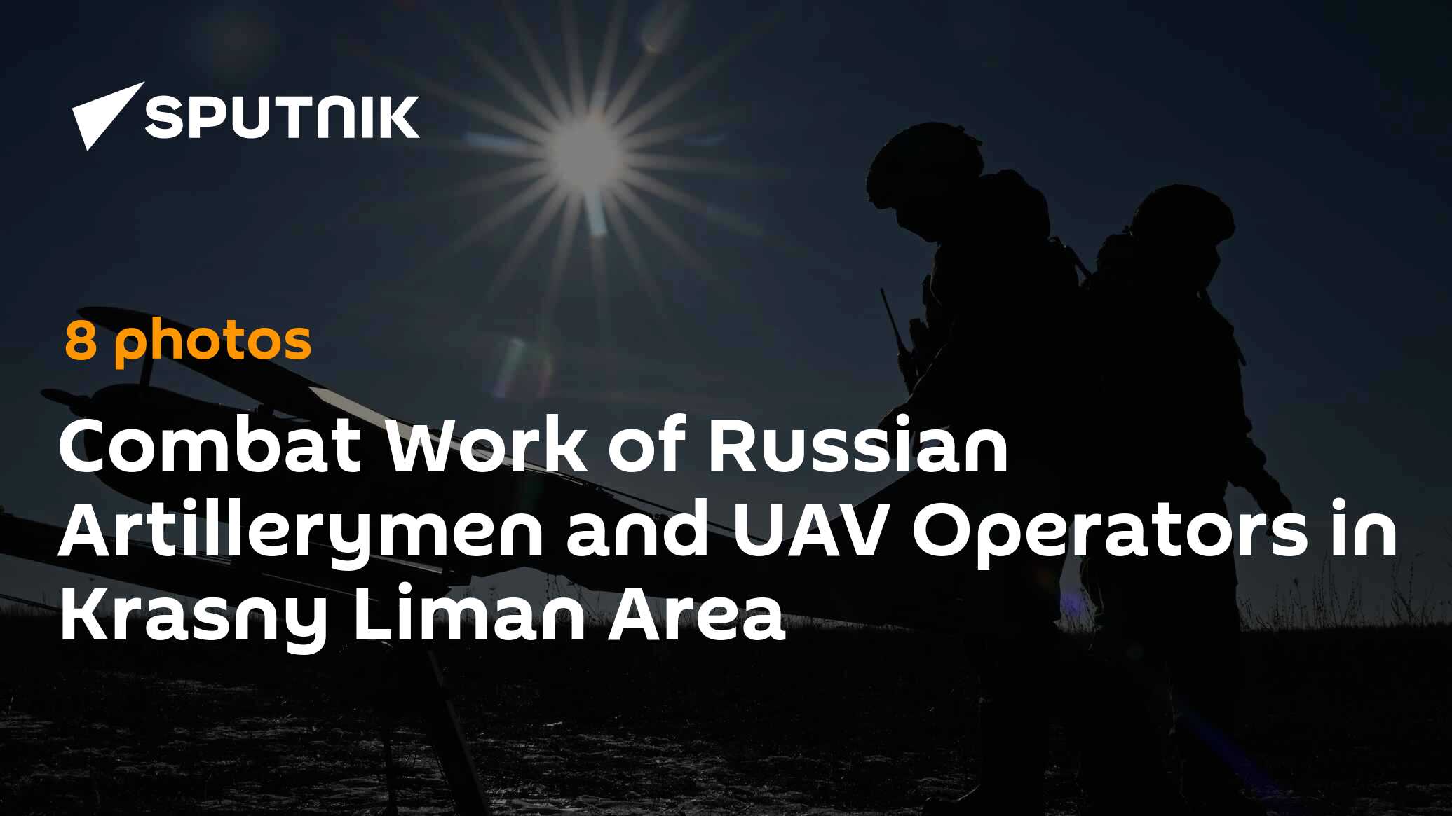 Combat Work of Russian Artillerymen and UAV Operators in Krasny Liman Area