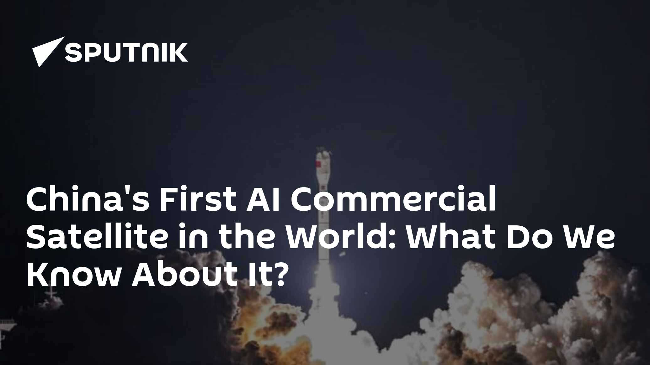 China's First AI Commercial Satellite in the World: What Do We Know ...