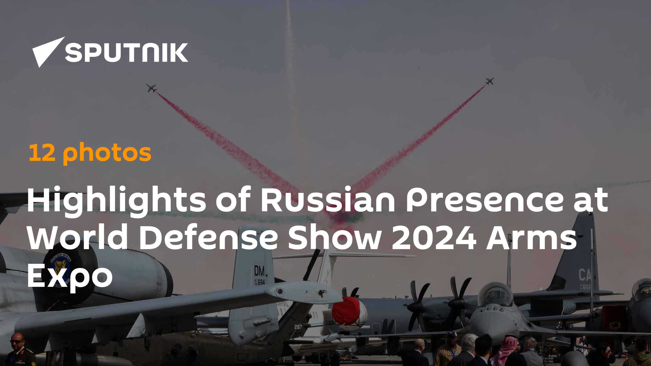 Highlights of Russian Presence at World Defense Show 2024 Arms Expo