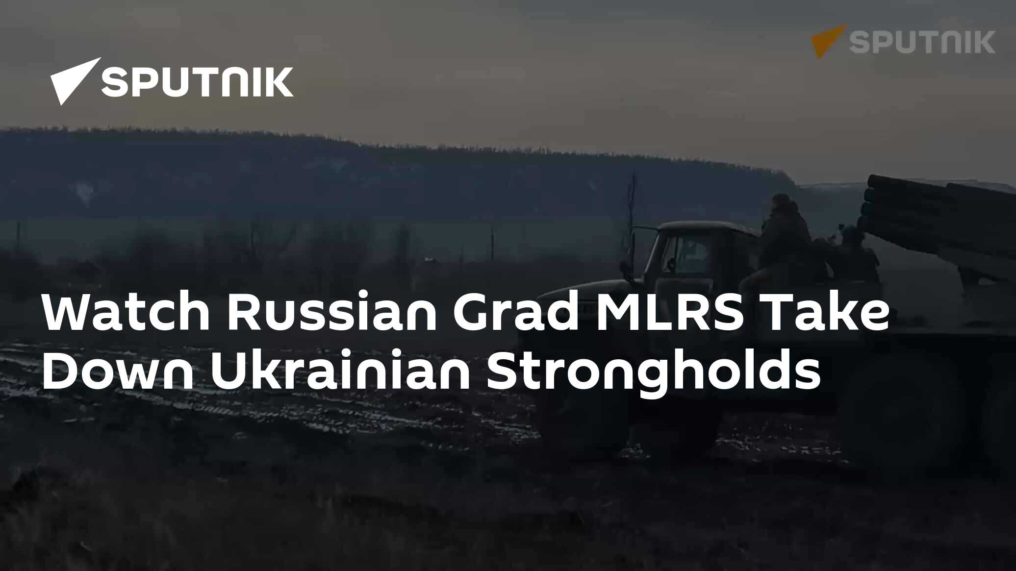 Watch Russian Grad MLRS Take Down Ukrainian Strongholds