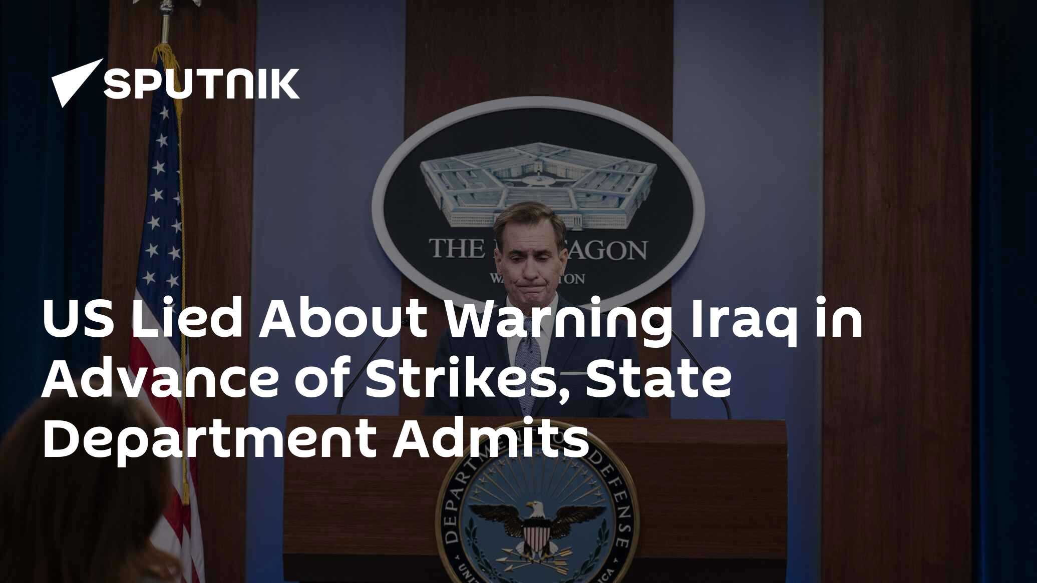 US Lied About Warning Iraq in Advance of Strikes, State Department Admits