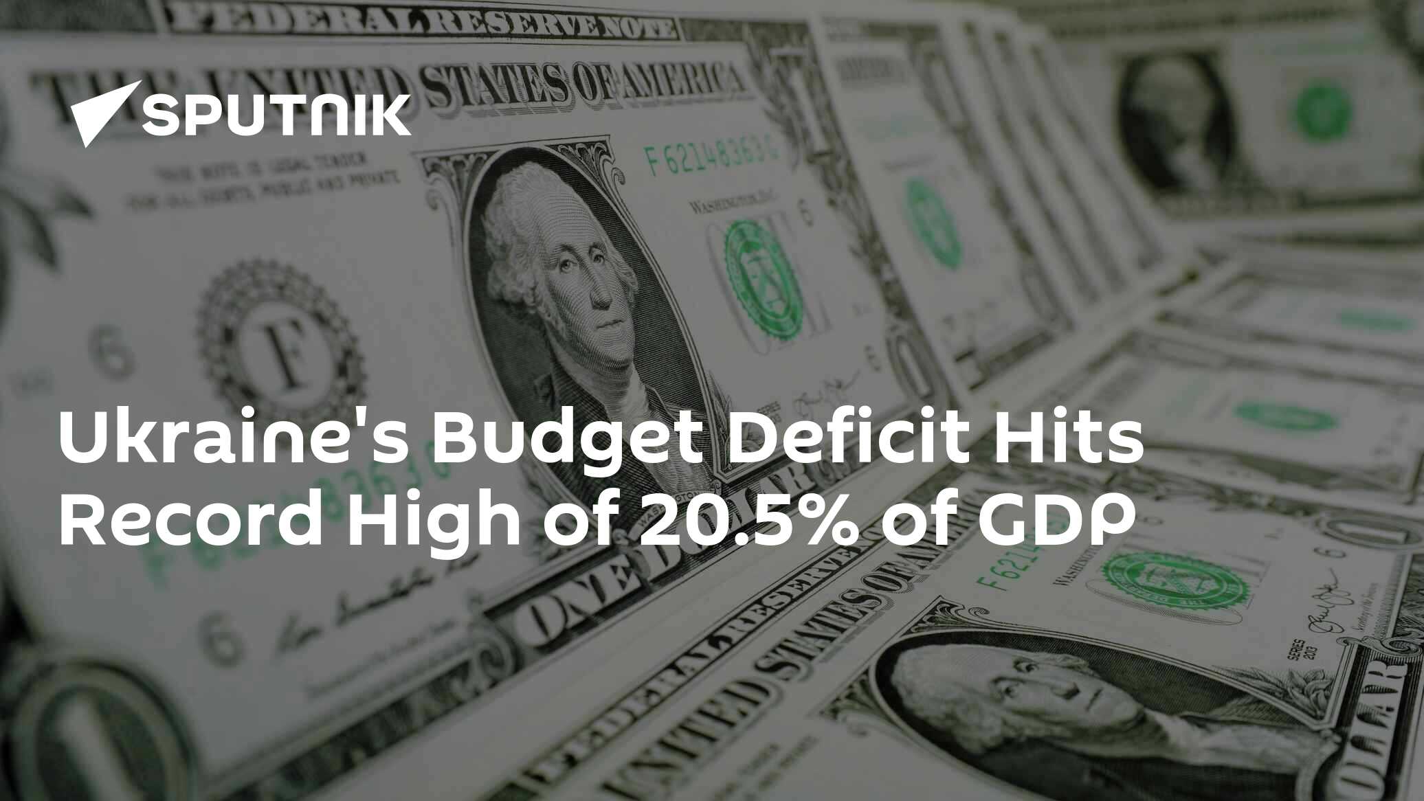 Ukraine's Budget Deficit Hits Record High of 20.5% of GDP