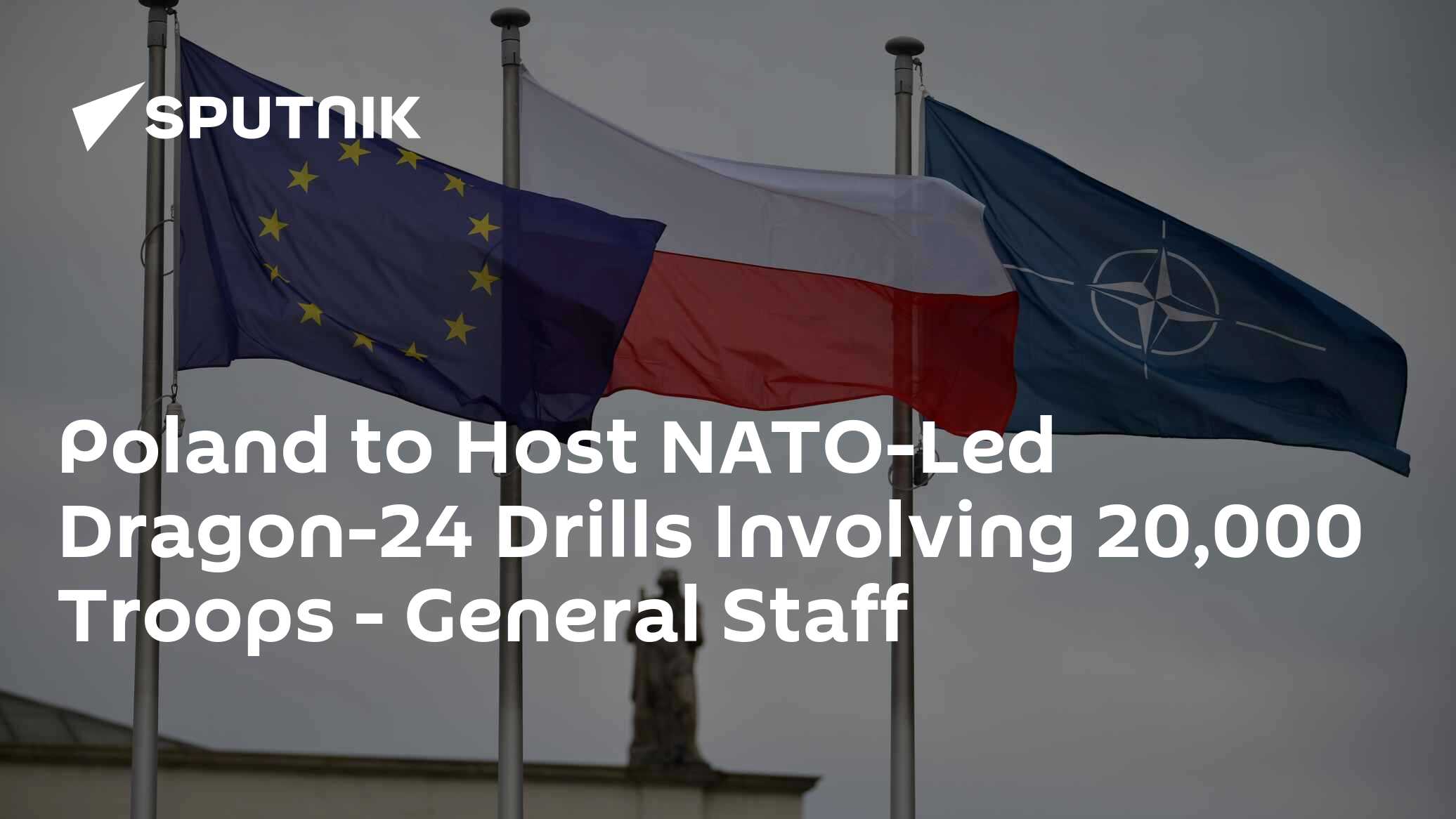 Poland to Host NATO-Led Dragon-24 Drills Involving 20,000 Troops ...