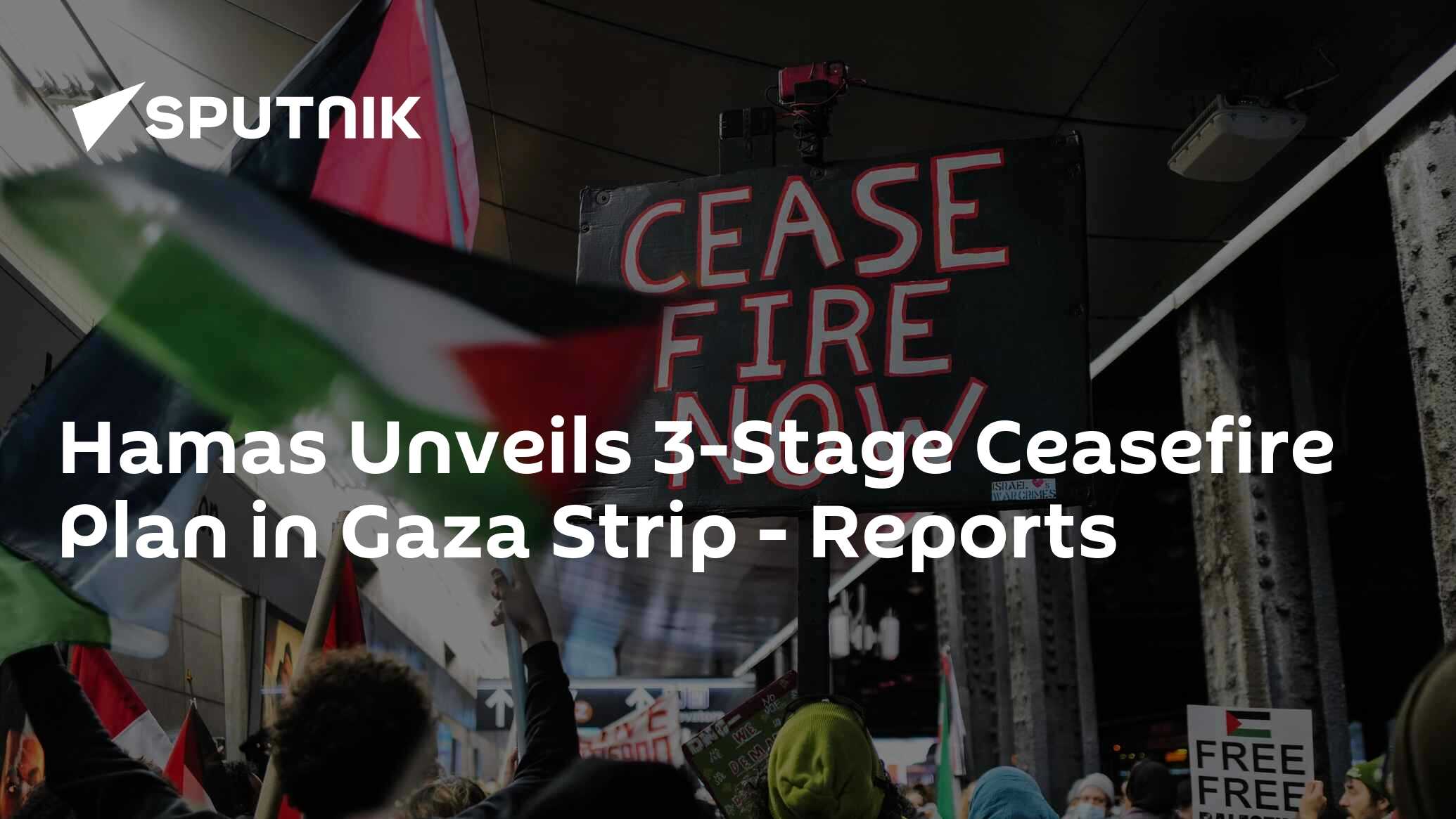 Hamas Unveils 3-Stage Ceasefire Plan in Gaza Strip - Reports