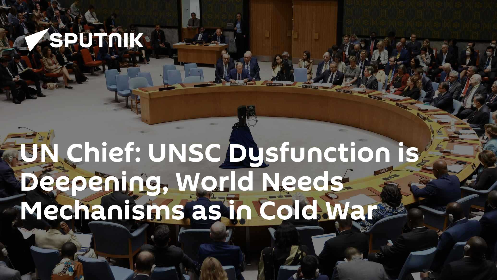 UN Chief: UNSC Dysfunction is Deepening, World Needs Mechanisms as in ...