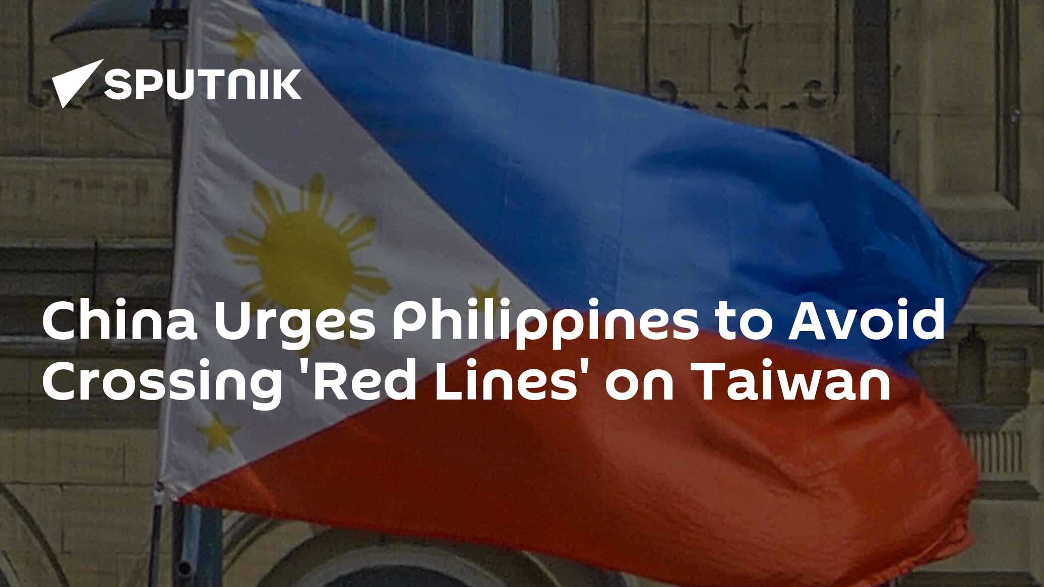 China Urges Philippines to Avoid Crossing 'Red Lines' on Taiwan