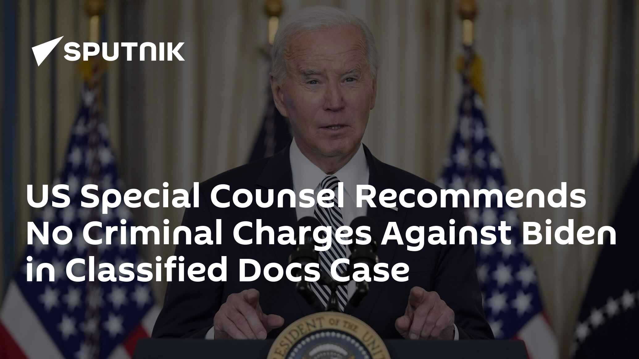 US Special Counsel Recommends No Criminal Charges Against Biden in Classified Docs Case - South ...