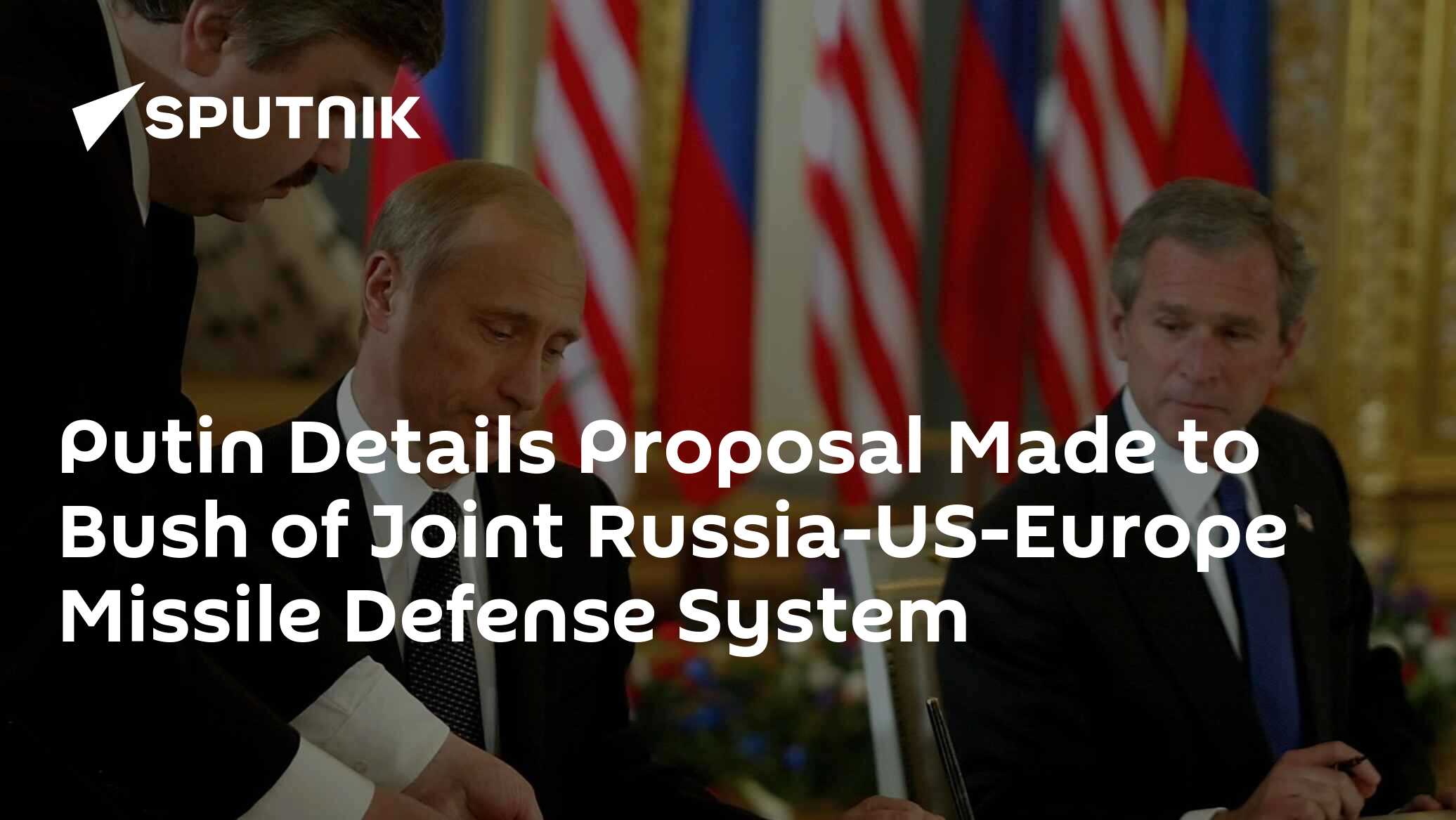Putin Details Proposal Made to Bush of Joint Russia-US-Europe Missile ...