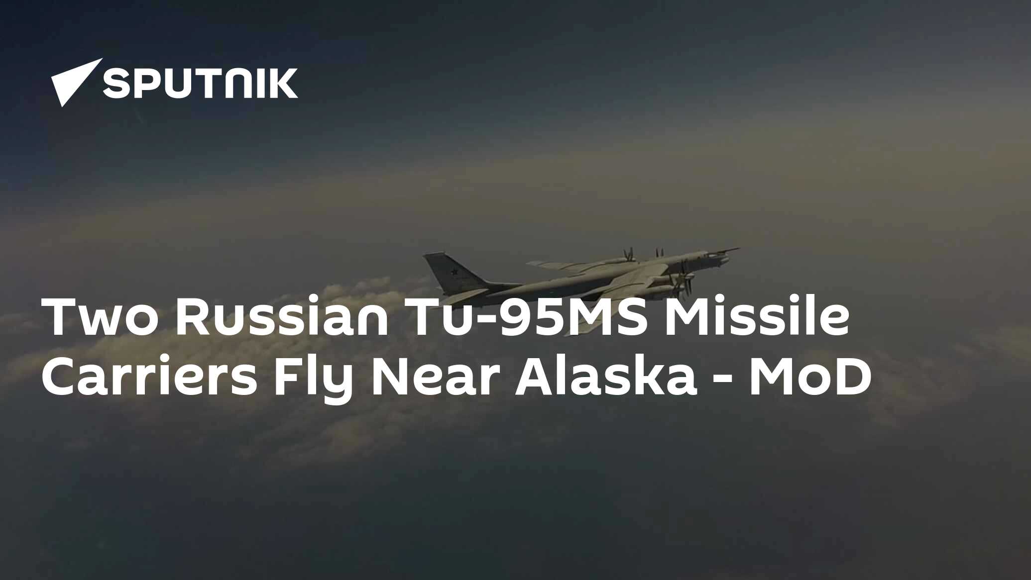 Two Russian Tu-95MS Missile Carriers Fly Near Alaska - MoD - South ...