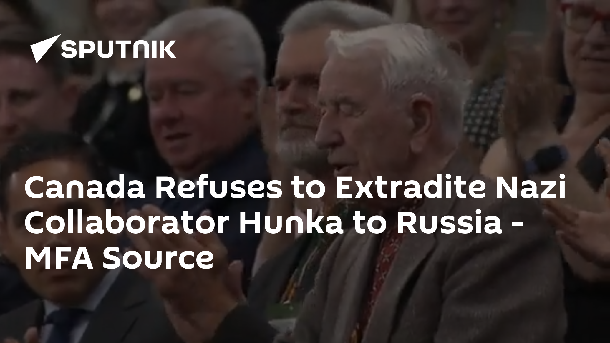 Canada Refuses to Extradite Nazi Collaborator Hunka to Russia - MFA Source