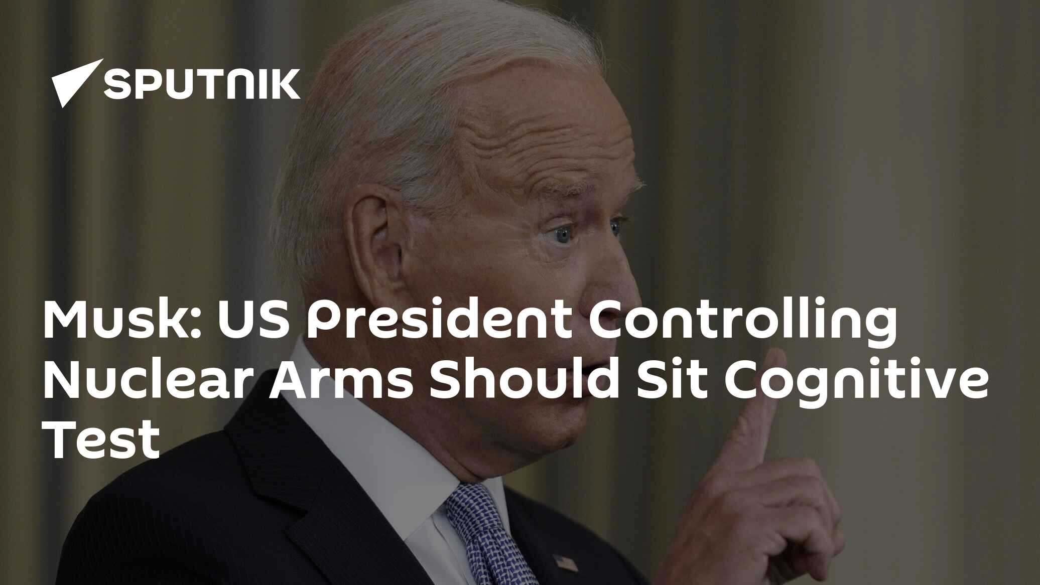 Musk: US President Should Indergo Cognitive Test to Control Nuclear Arsenal