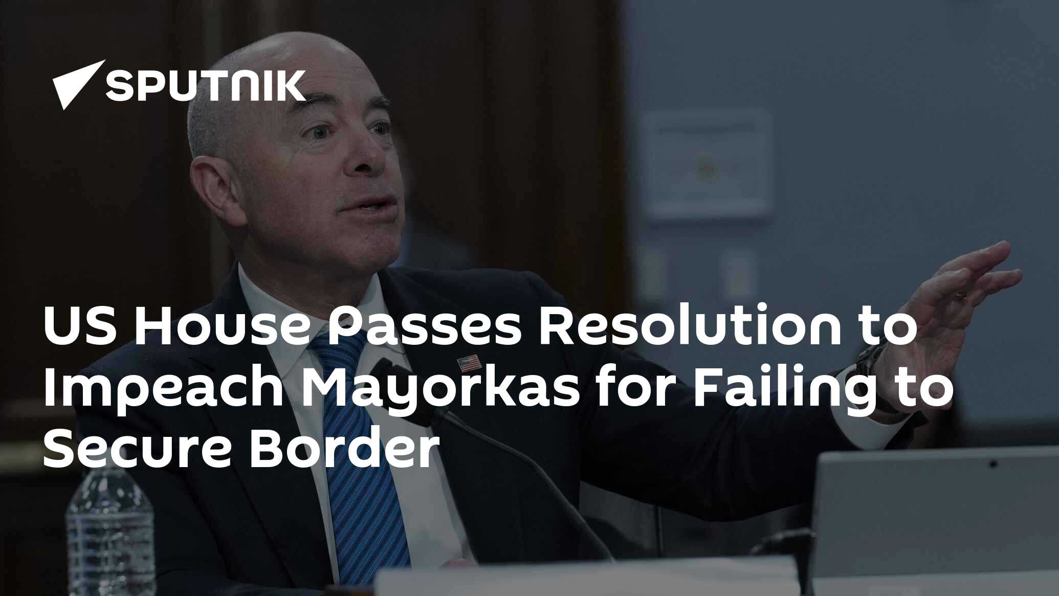 US House Passes Resolution to Impeach Mayorkas for Failing to Secure Border
