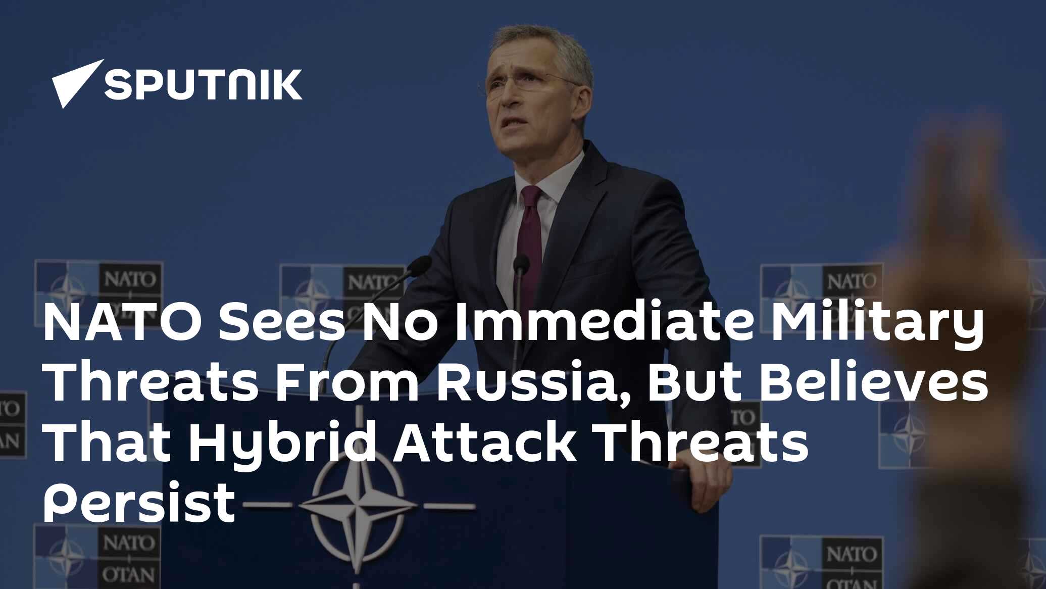 NATO Sees No Immediate Military Threats From Russia, But Hybrid Attack Threats Persist
