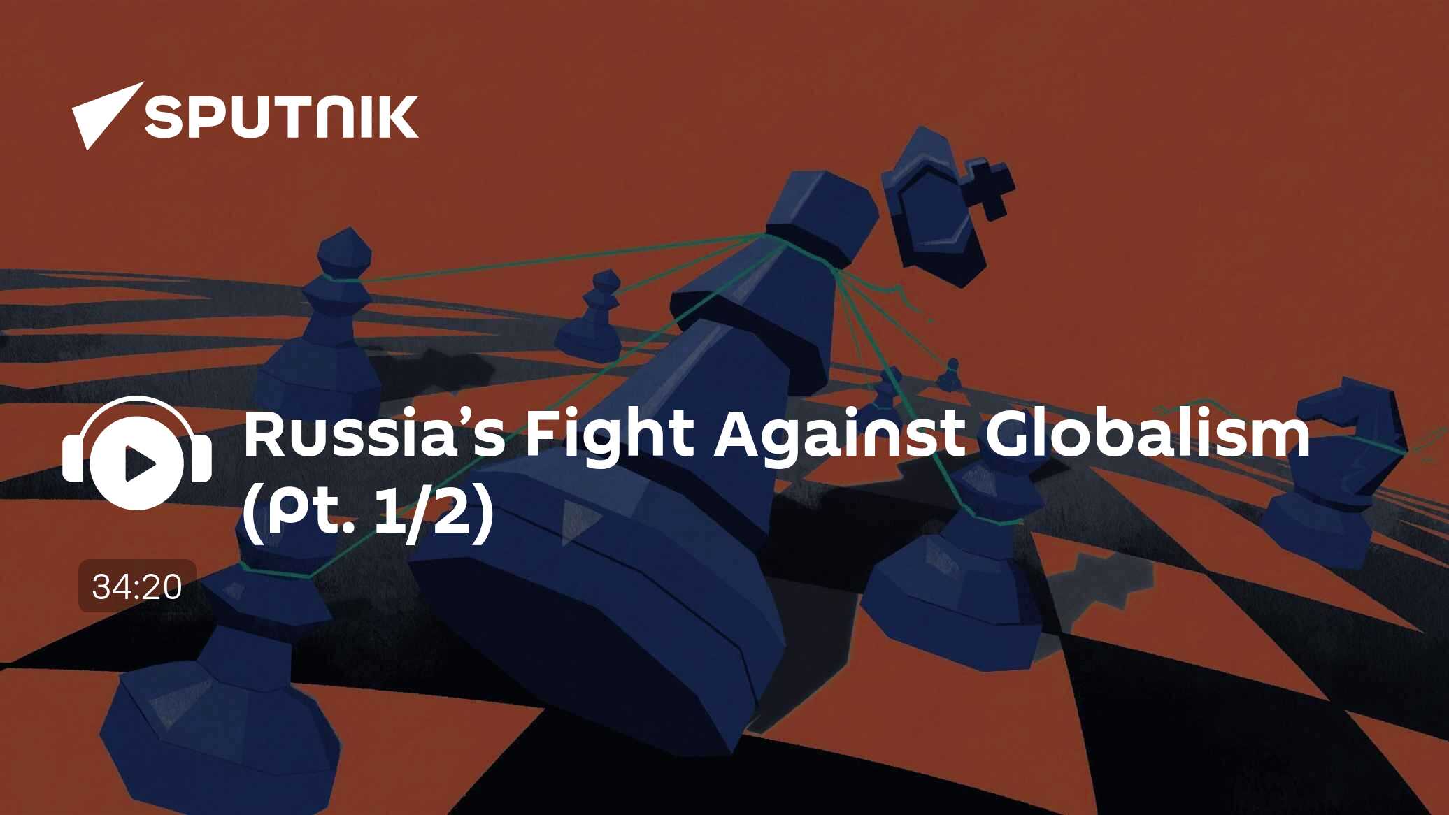 Russia’s Fight Against Globalism (pt. 1/2)