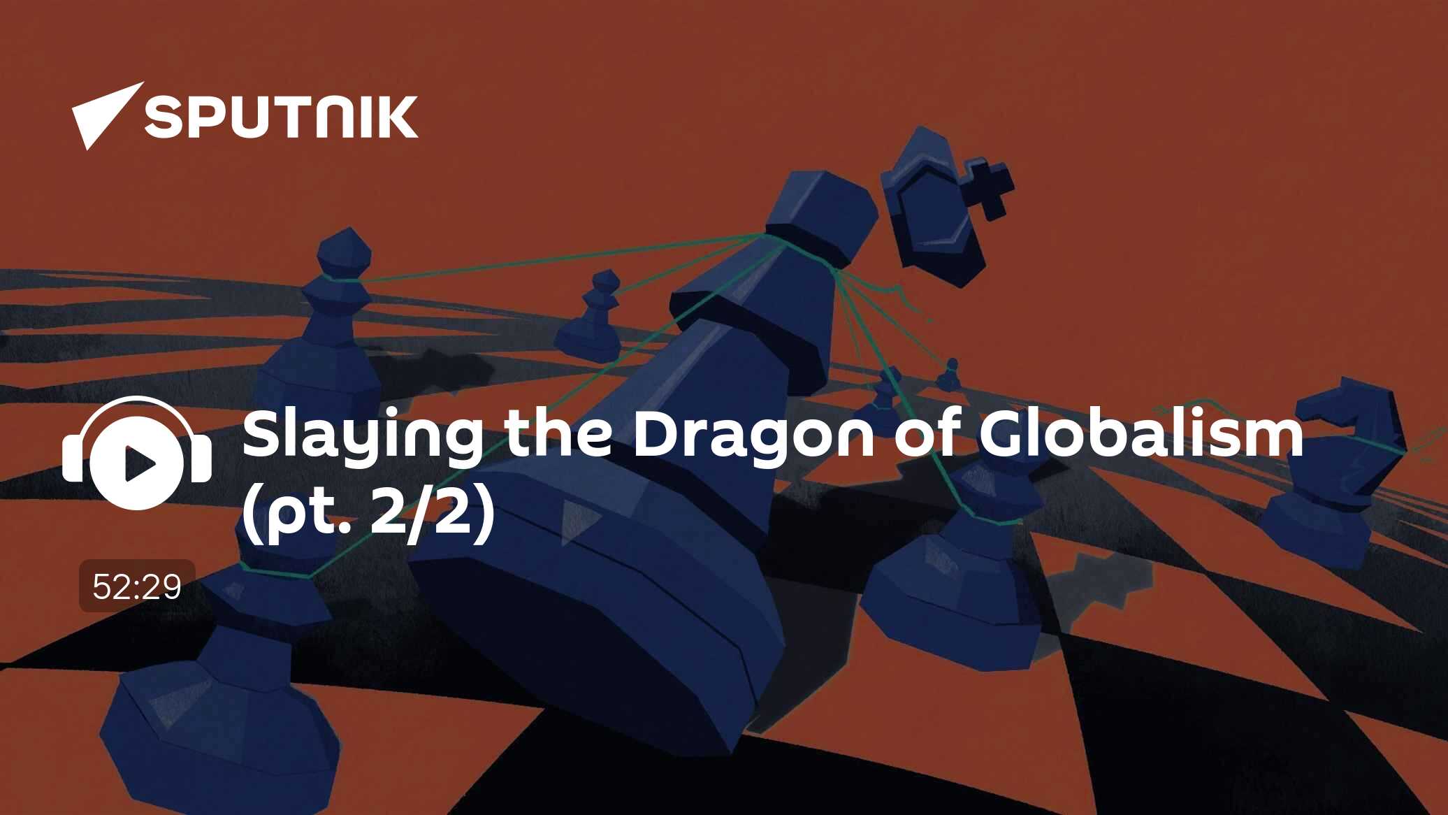 Slaying the Dragon of Globalism (pt. 2/2)