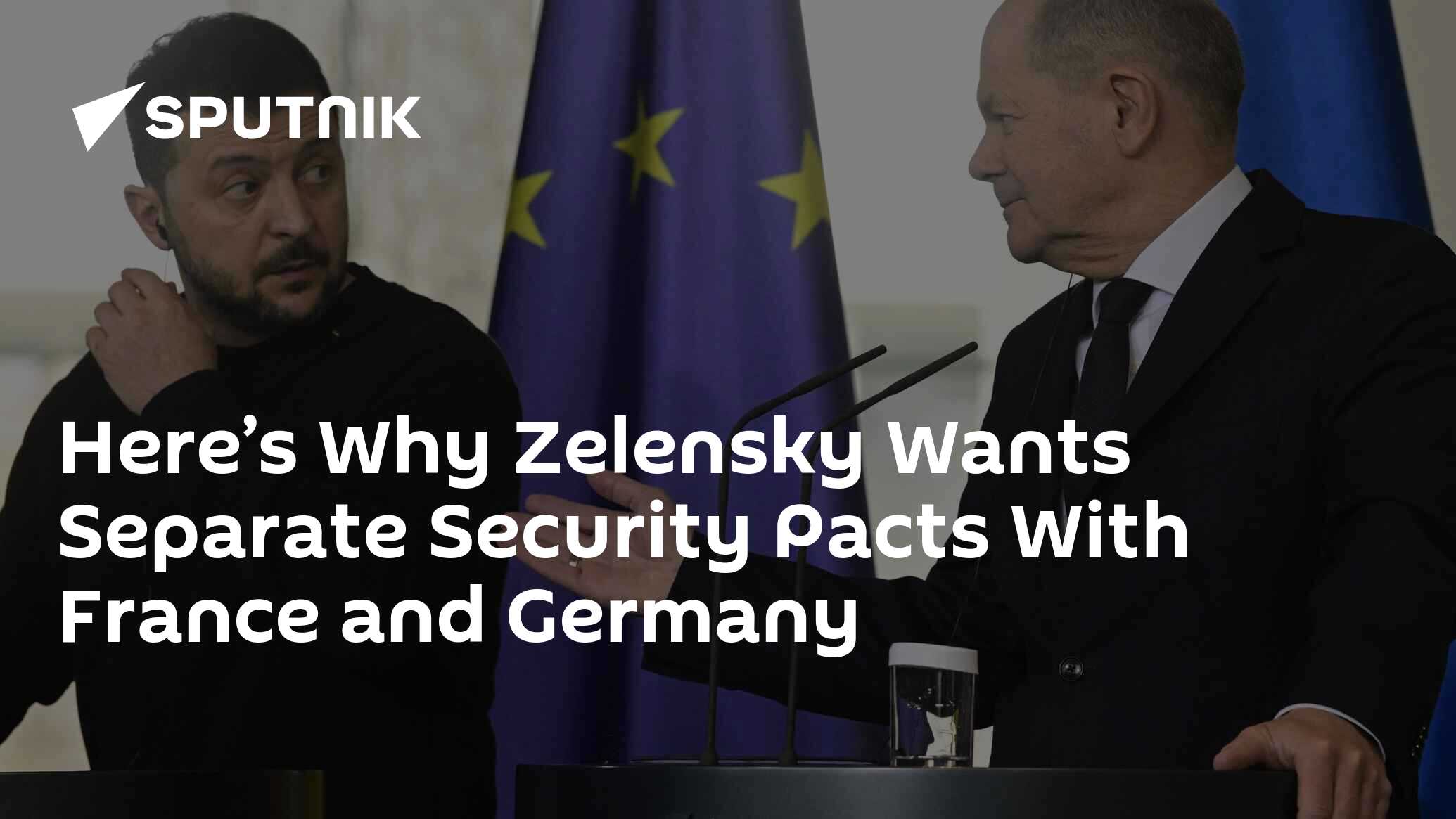 Here’s Why Zelensky Wants Separate Security Pacts With France and Germany