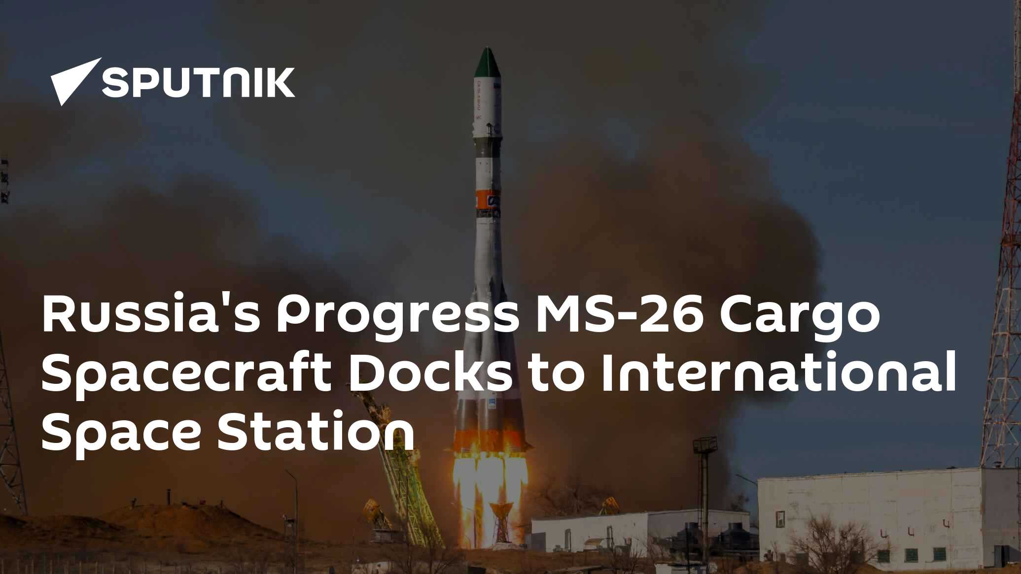 Russia's Progress MS-26 Cargo Spacecraft Docks to International Space ...