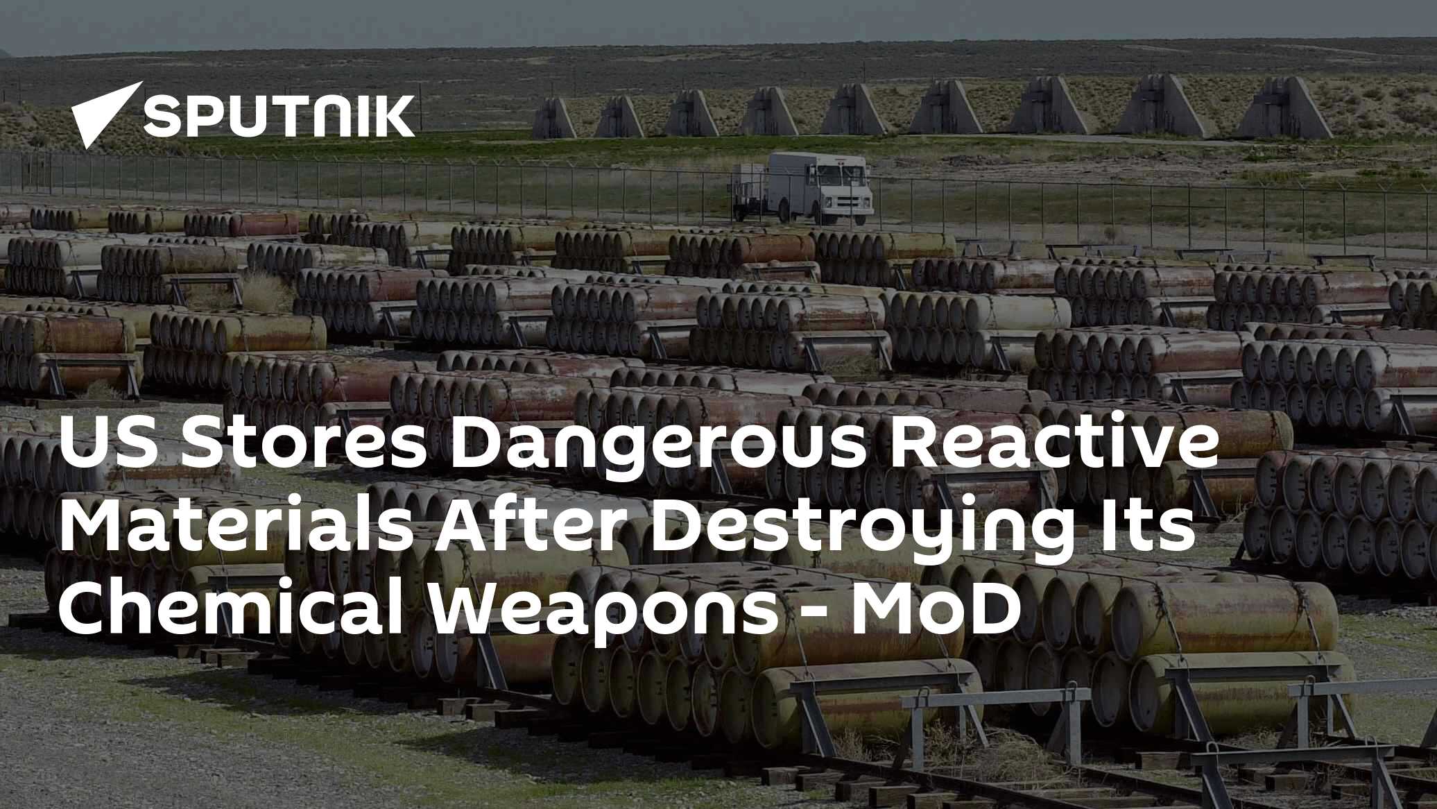 US Stores Dangerous Reactive Materials After Destroying Its Chemical ...