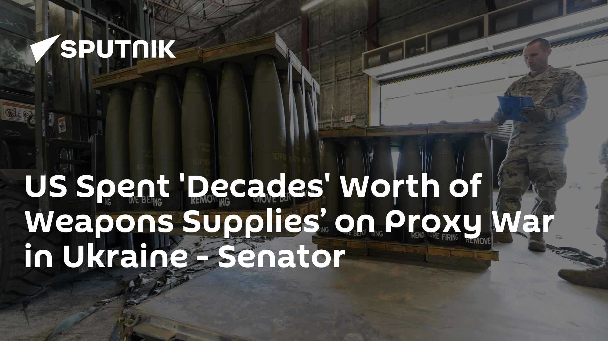 US Spent 'Decades-Worth of Weapons Supplies’ on Proxy War in Ukraine ...