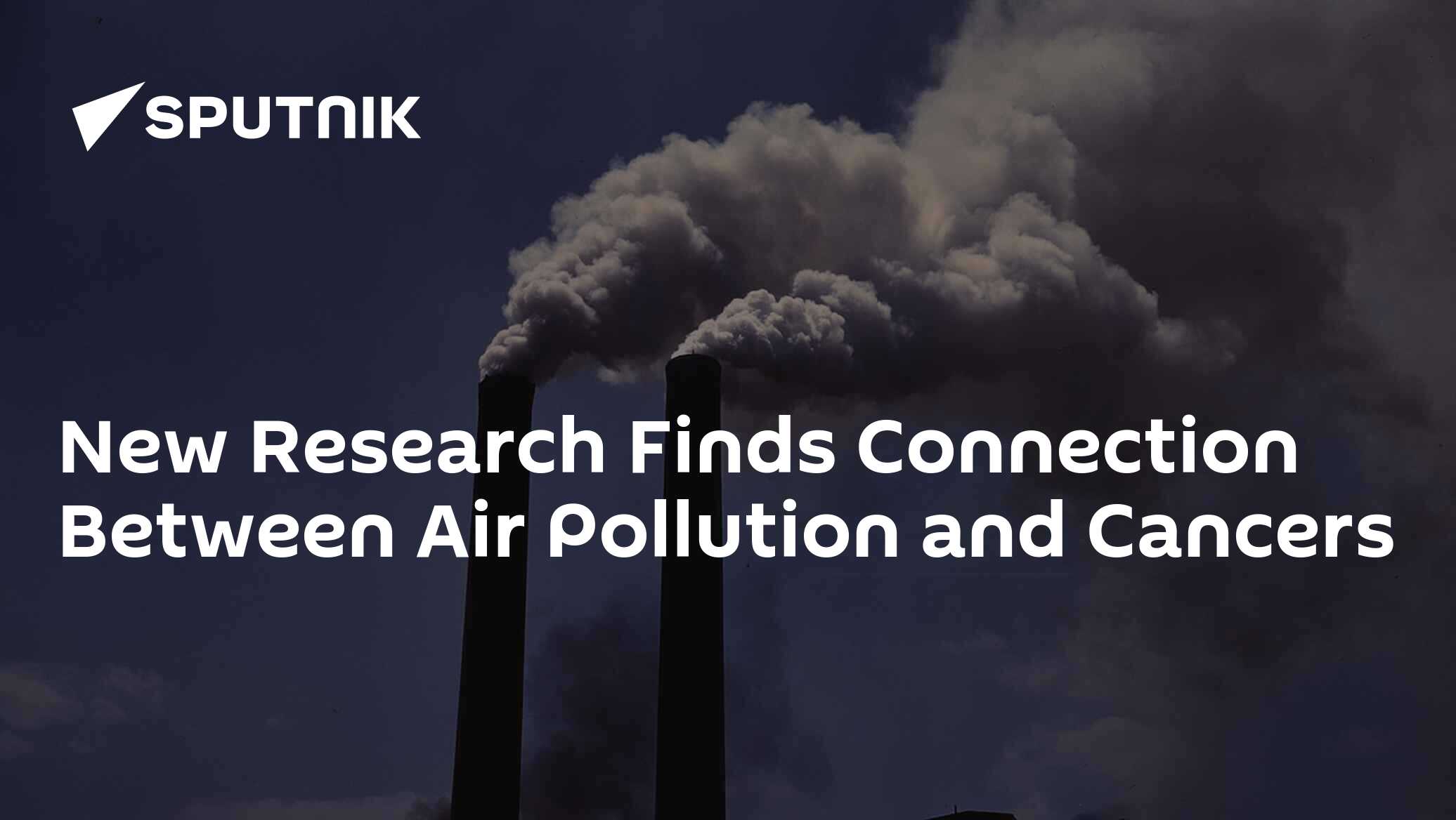 New Research Finds Connection Between Air Pollution and Several Cancer ...