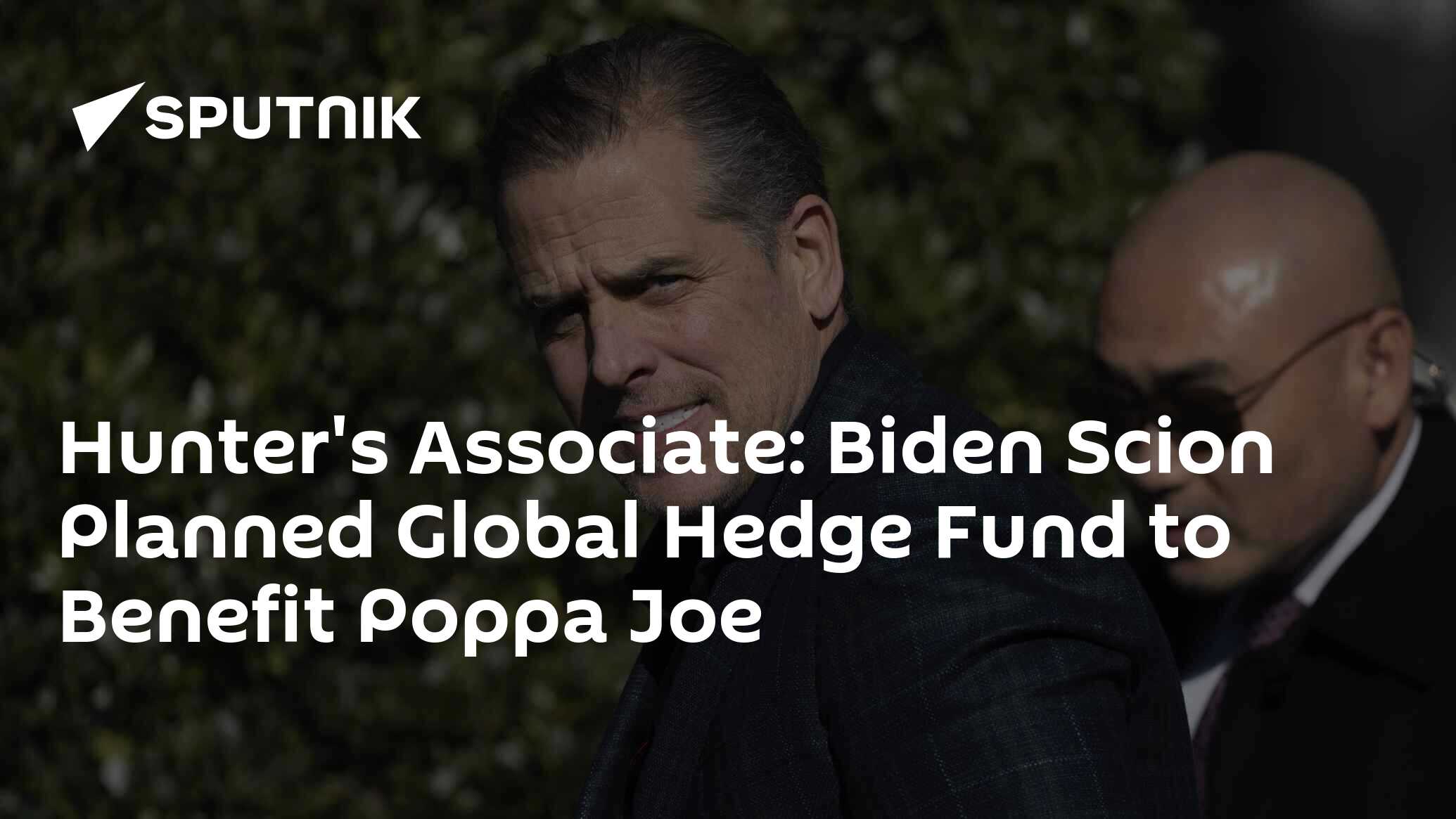 Hunter's Associate: Biden Scion Planned Global Hedge Fund to Benefit ...