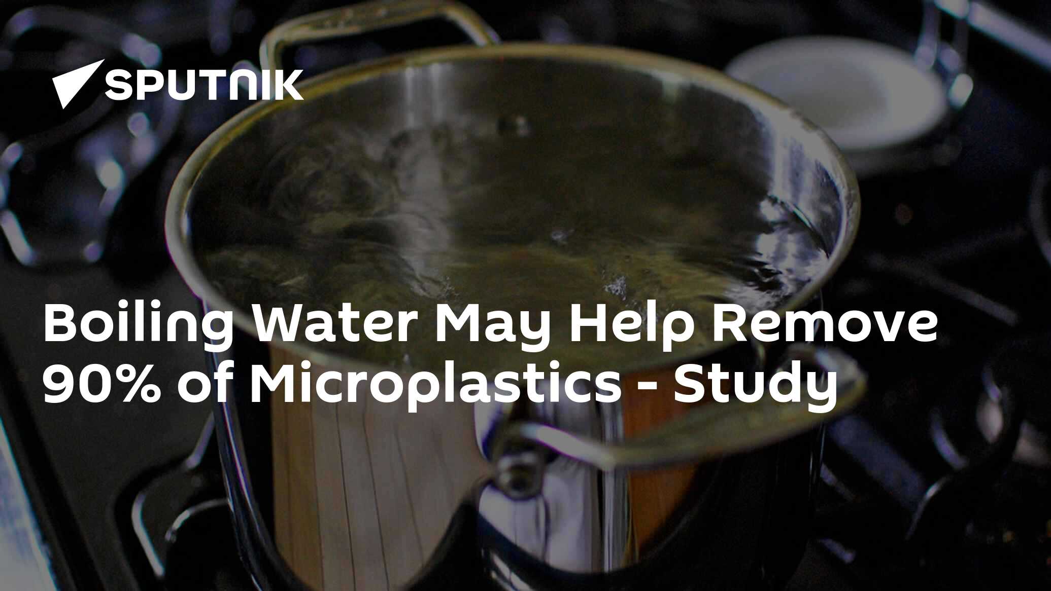 Boiling Water May Help Remove 90% of Microplastics - Study