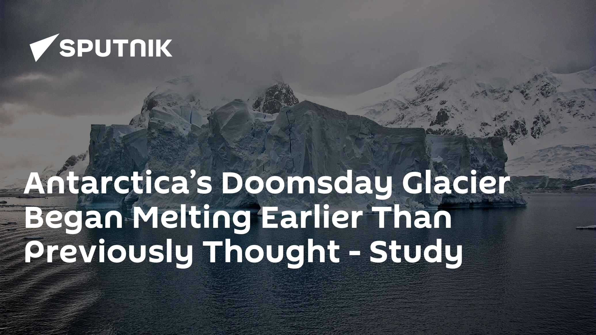 Doomsday Glacier Began Melting Earlier Than Previously Thought - Study