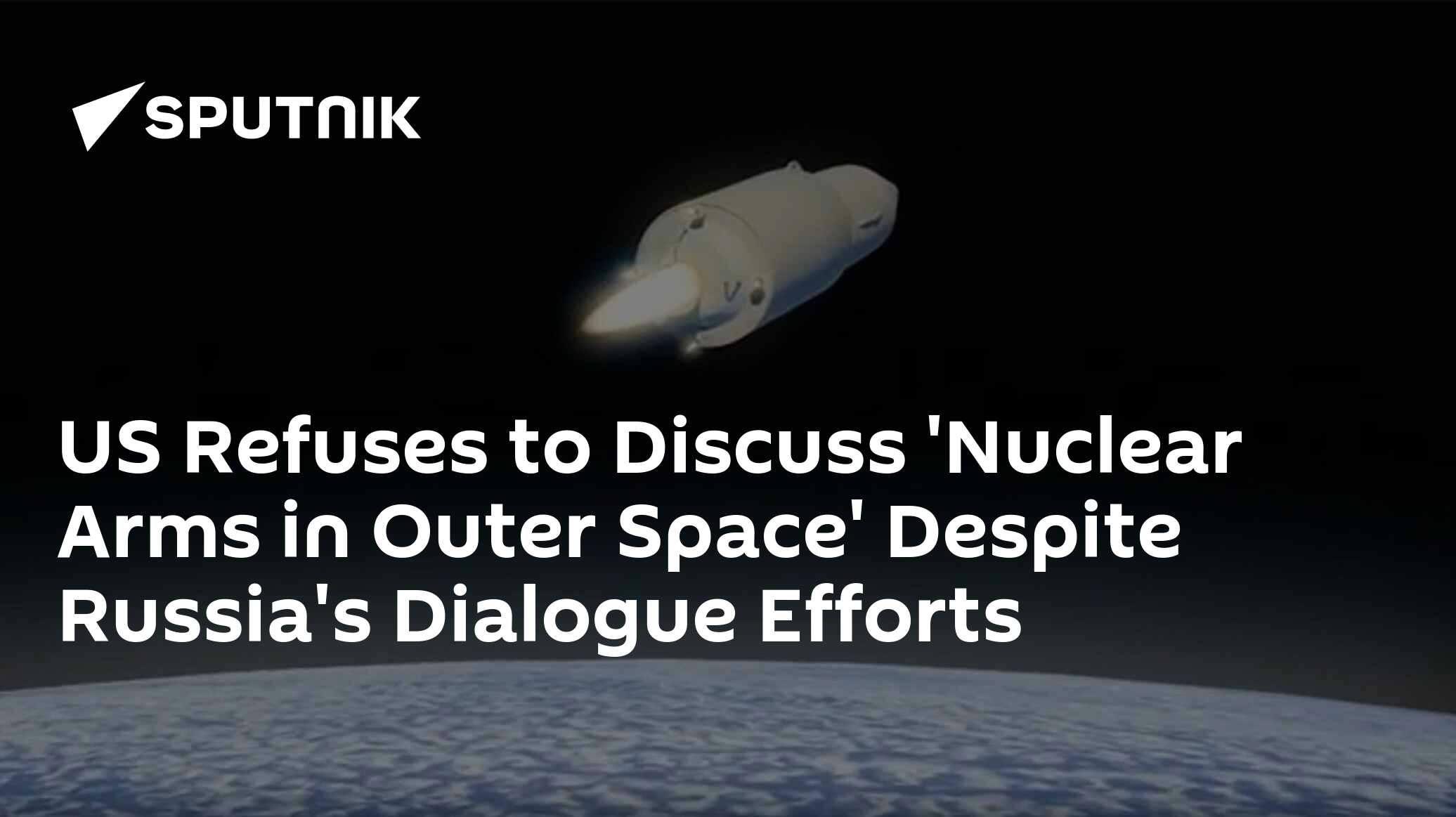 US Refuses to Discuss 'Nuclear Arms in Outer Space' Despite Russia's ...