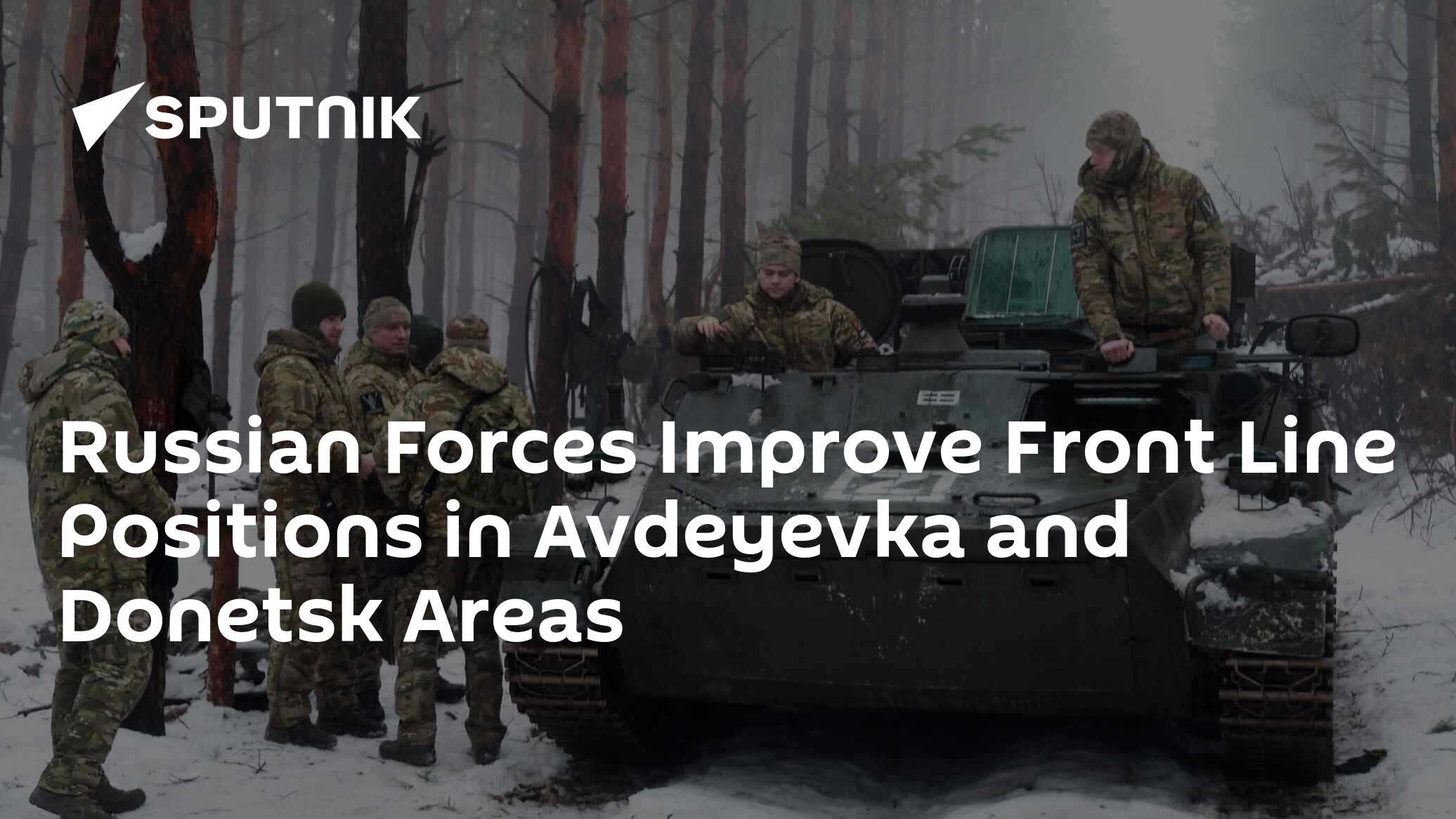 Russian Forces Improved Front Line Positions in Avdeyevka and Donetsk Areas