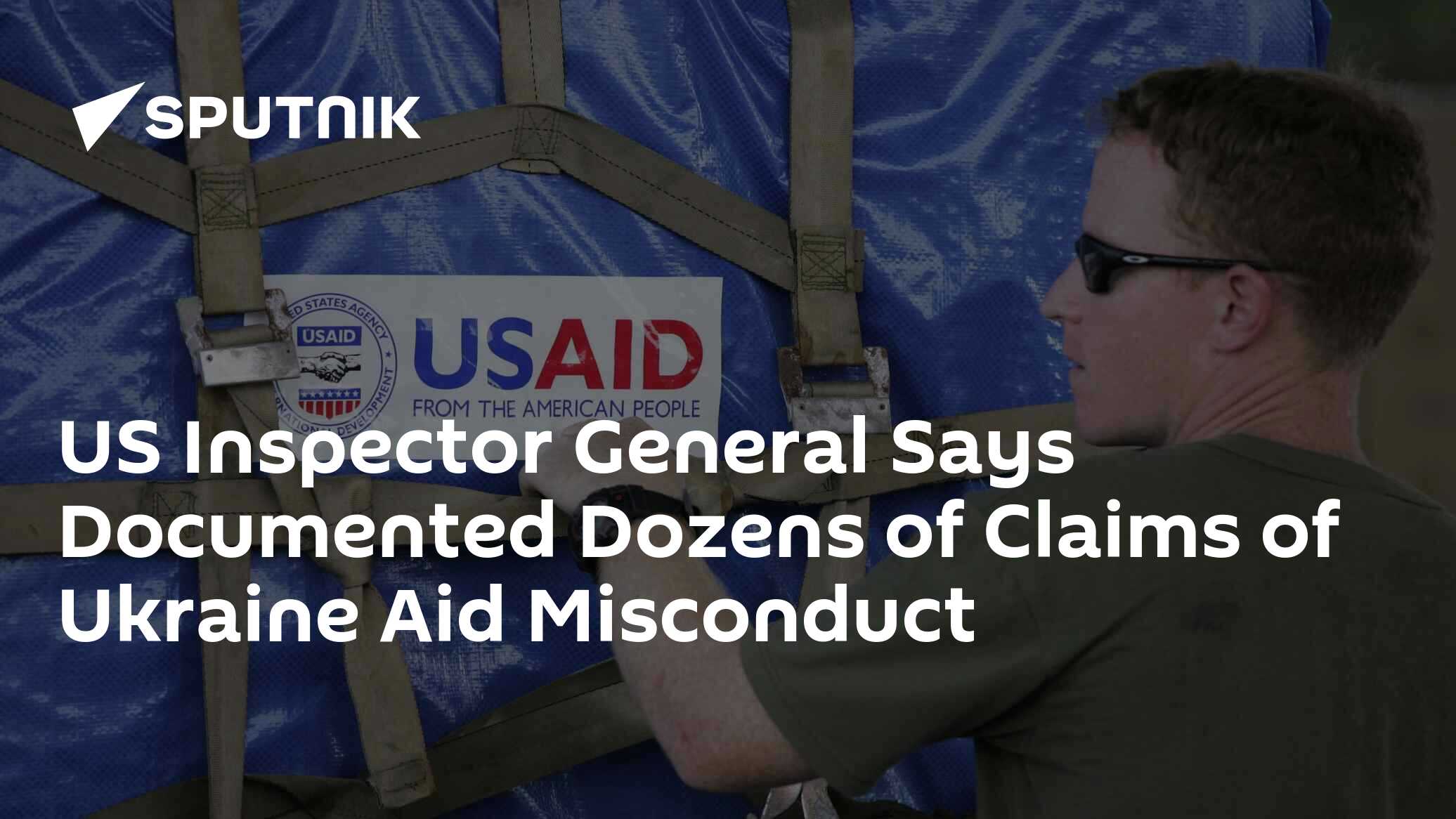 US Inspector General Says Documented Dozens of Claims of Ukraine Aid ...