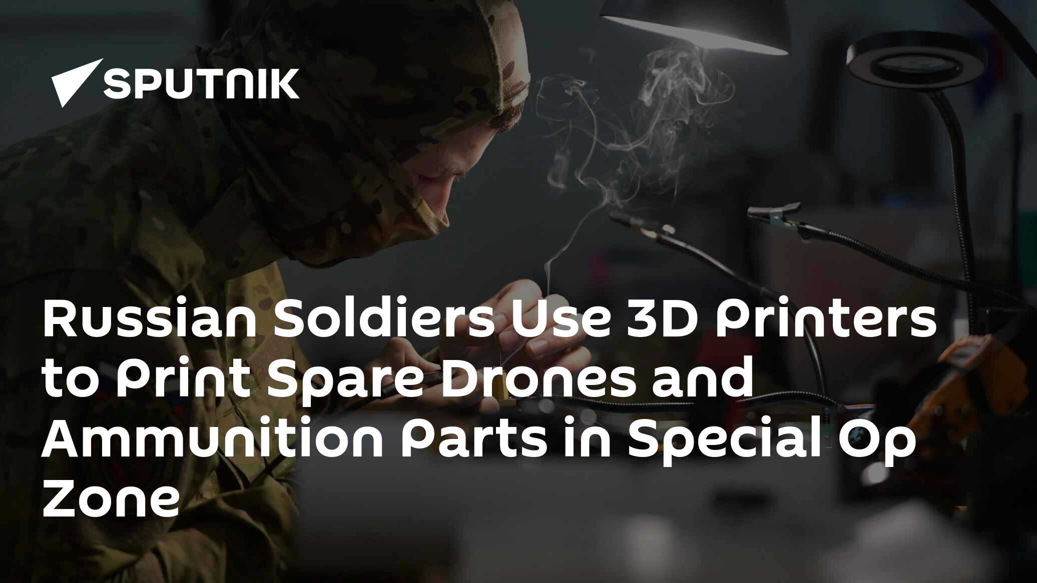 Russian Soldiers Use 3D Printers to Print Spare Drones and Ammunition Parts