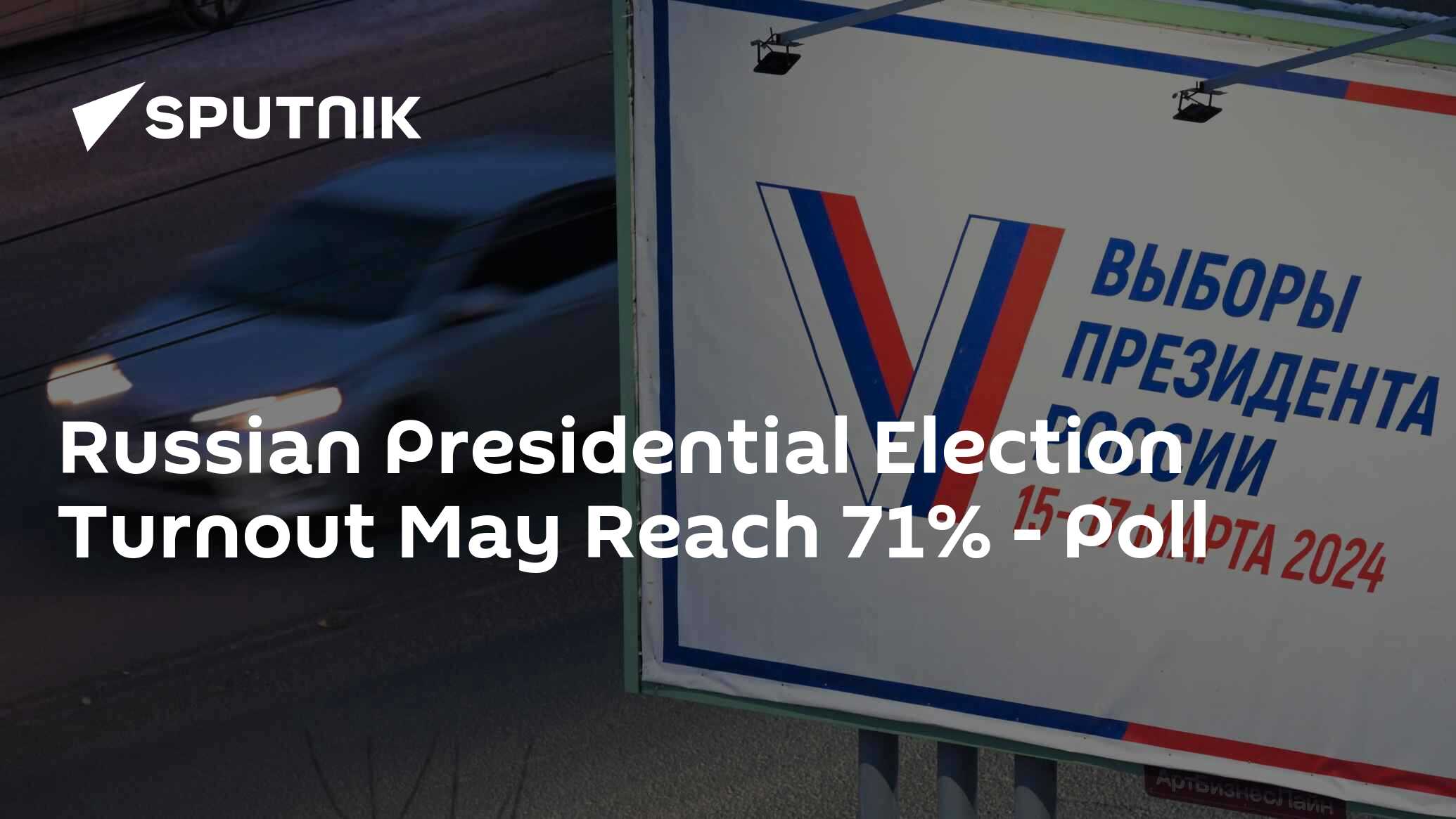 Russian Presidential Election Turnout May Reach 71% - Poll - South ...