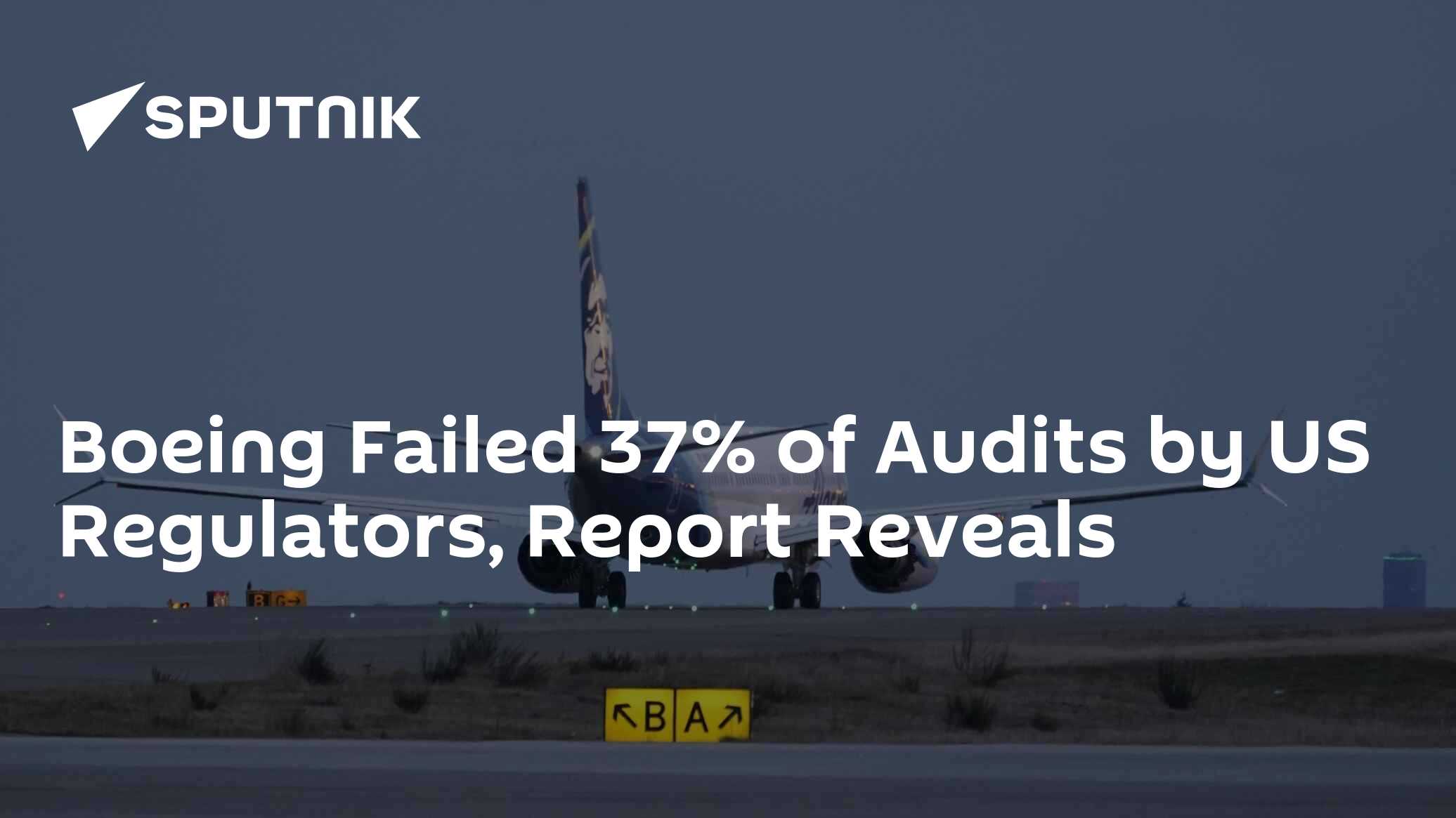 Boeing Failed 33 of 89 Audits by US Regulators - Report