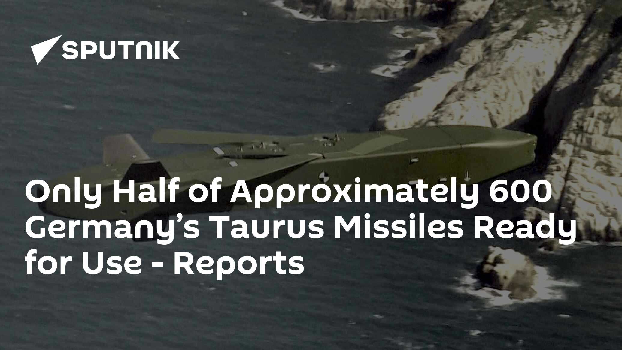 Only Half of Approximately 600 Germany’s Taurus Missiles Ready for Use ...