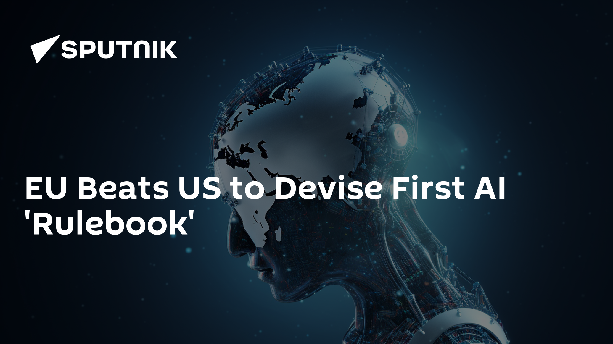 EU Beats US to Devise First AI 'Rulebook'