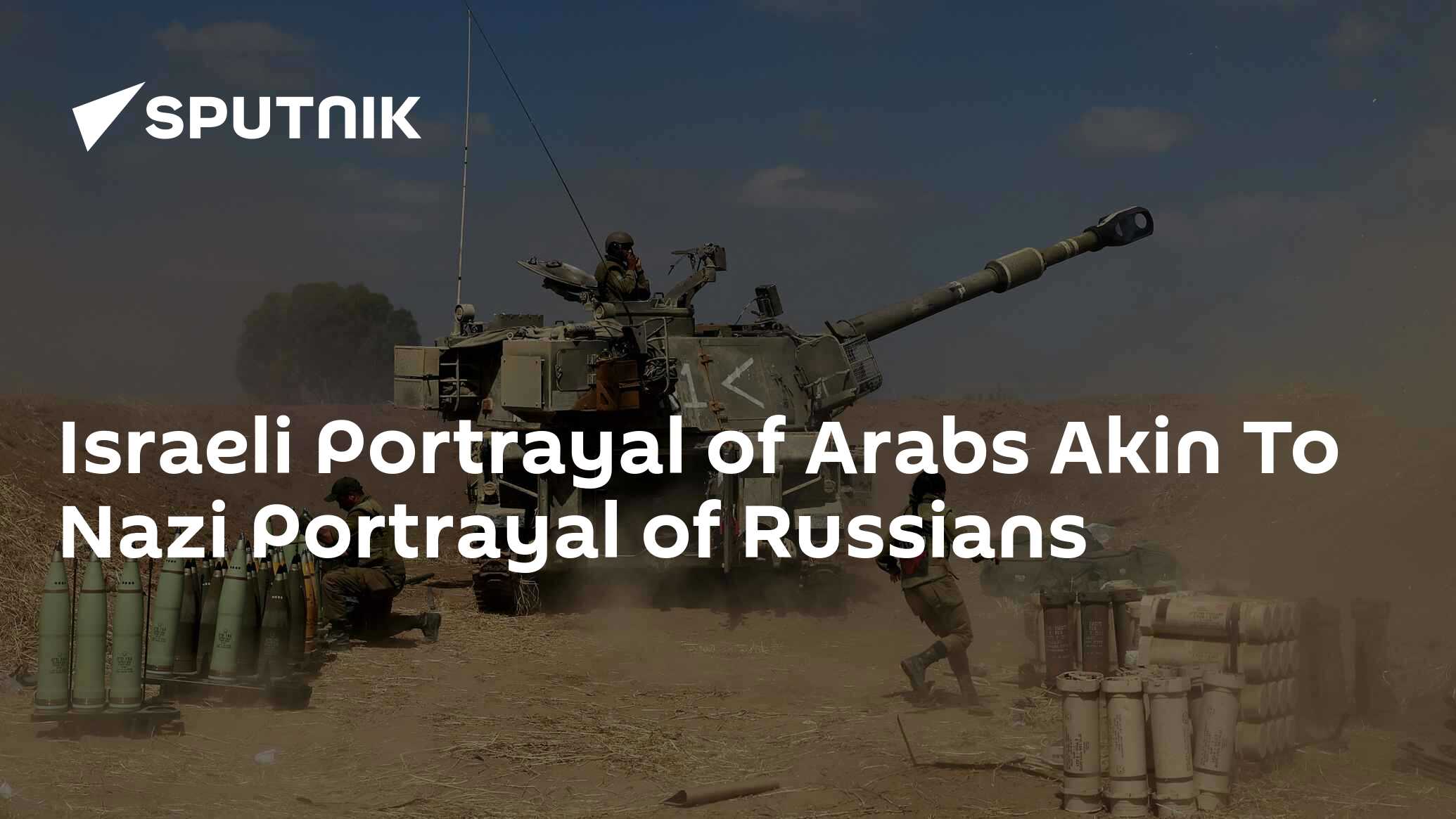 Israeli Portrayal of Arabs Akin To Nazi Portrayal of Russians