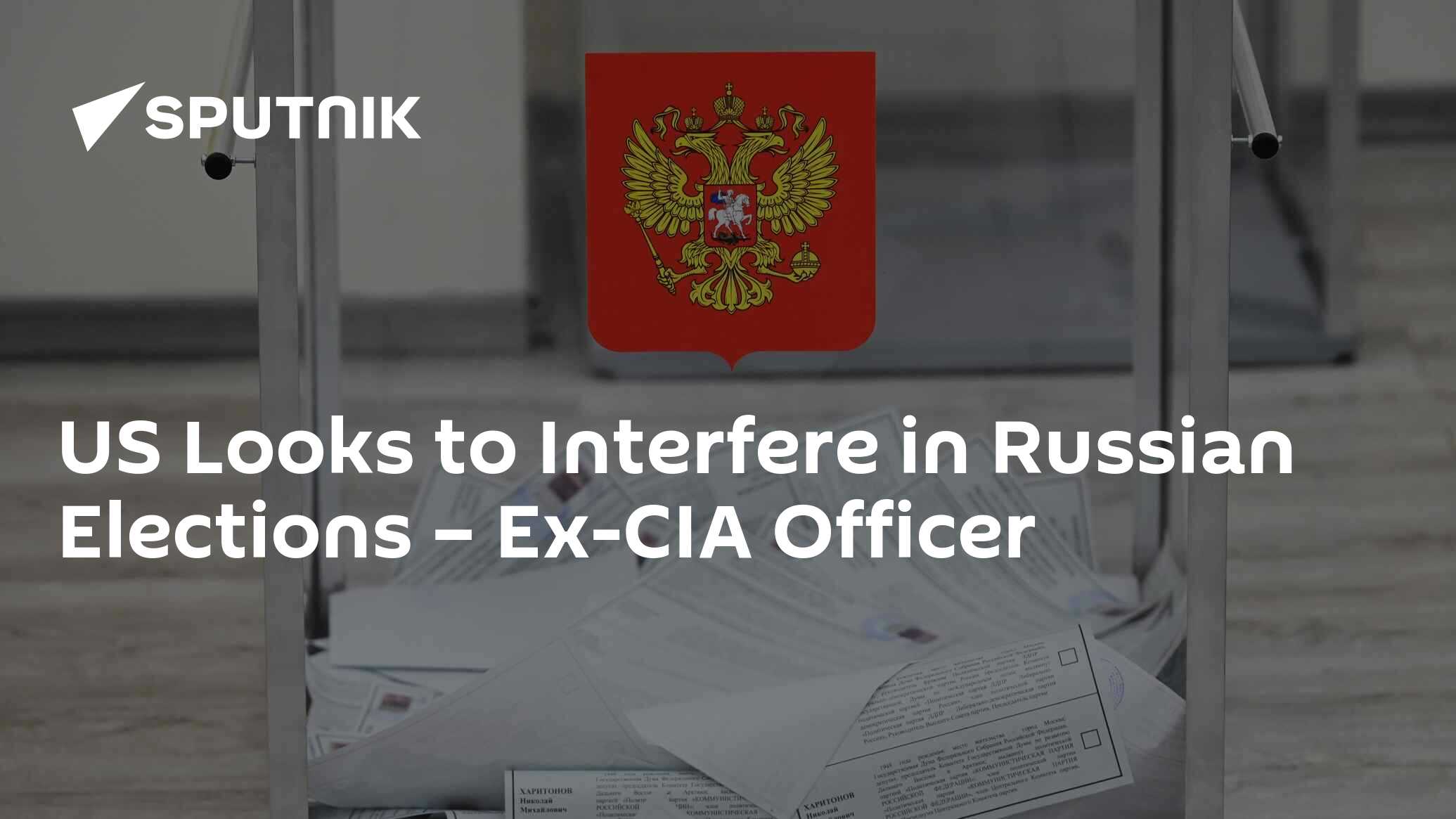 US Looks to Interfere in Russian Elections – Ex-CIA Officer
