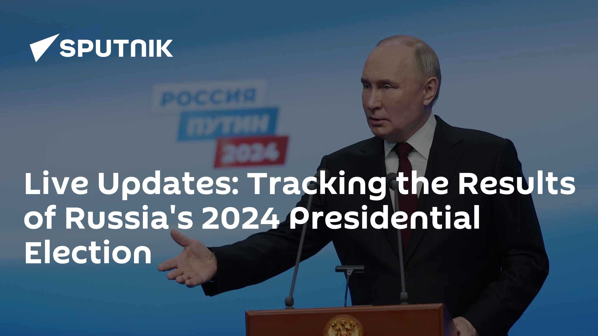 Tracking the Results of Russia's 2024 Presidential Election
