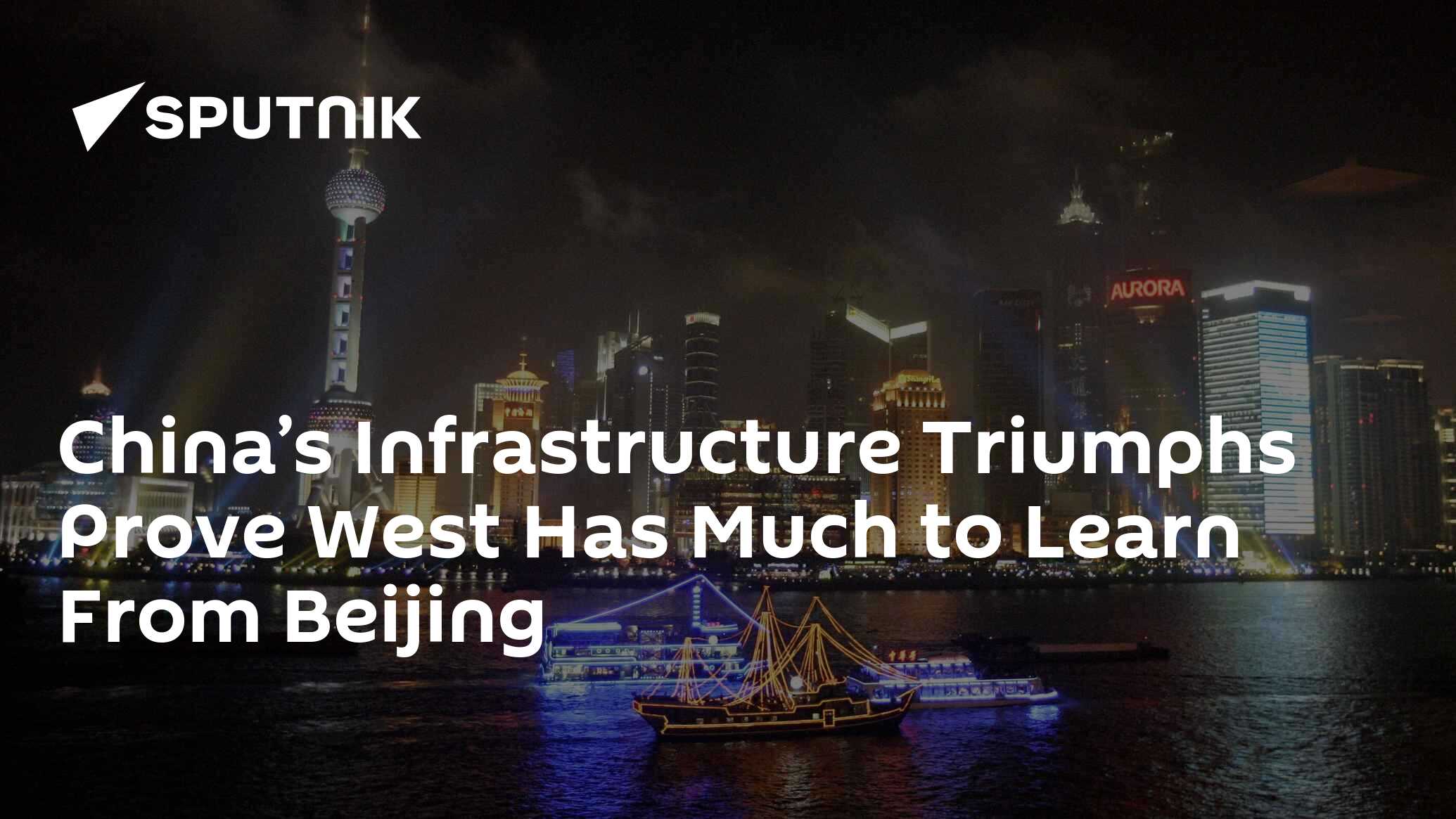 China’s Infrastructure Triumphs Prove West Has Much to Learn From Beijing